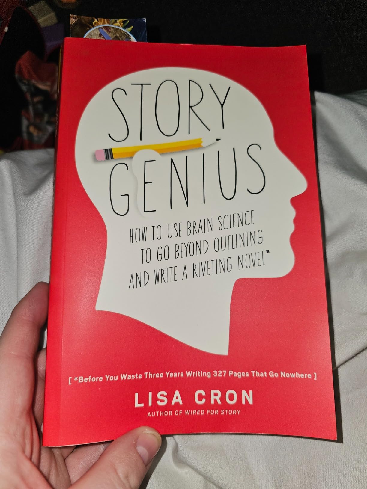 Story Genius: How to Use Brain Science to Go Beyond Outlining and Write ...