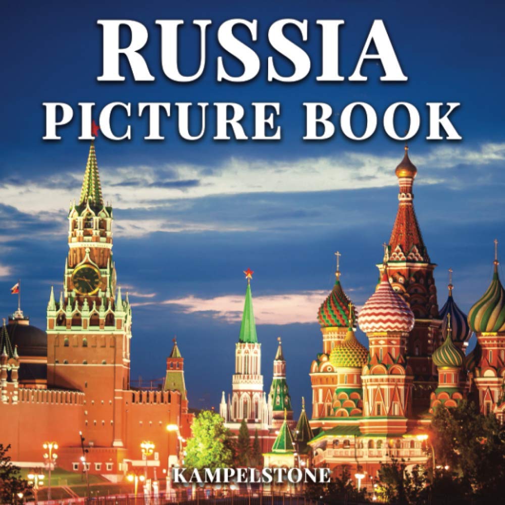 Russia Picture Book: 100 Beautiful Images of the Landscapes, Cities ...
