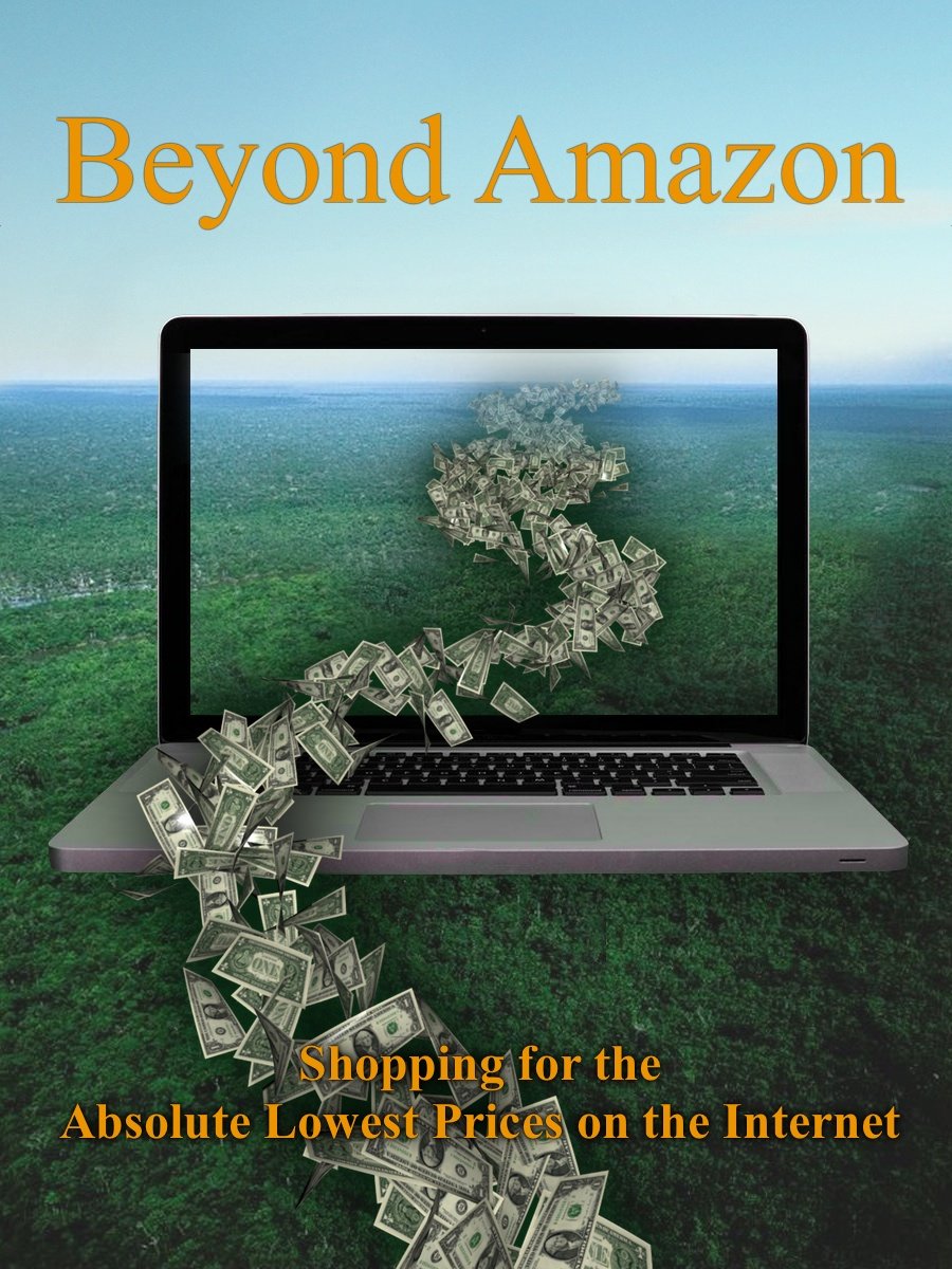 Amazon.com: Beyond Amazon: Shopping for the Absolute Lowest Prices on ...