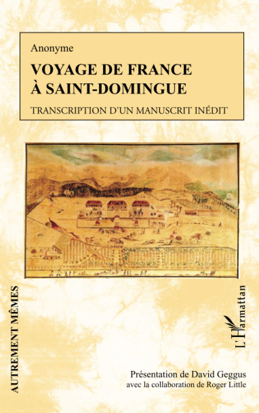 Voyage de France à Saint-Domingue: Transcription d'un manuscrit inédit ...