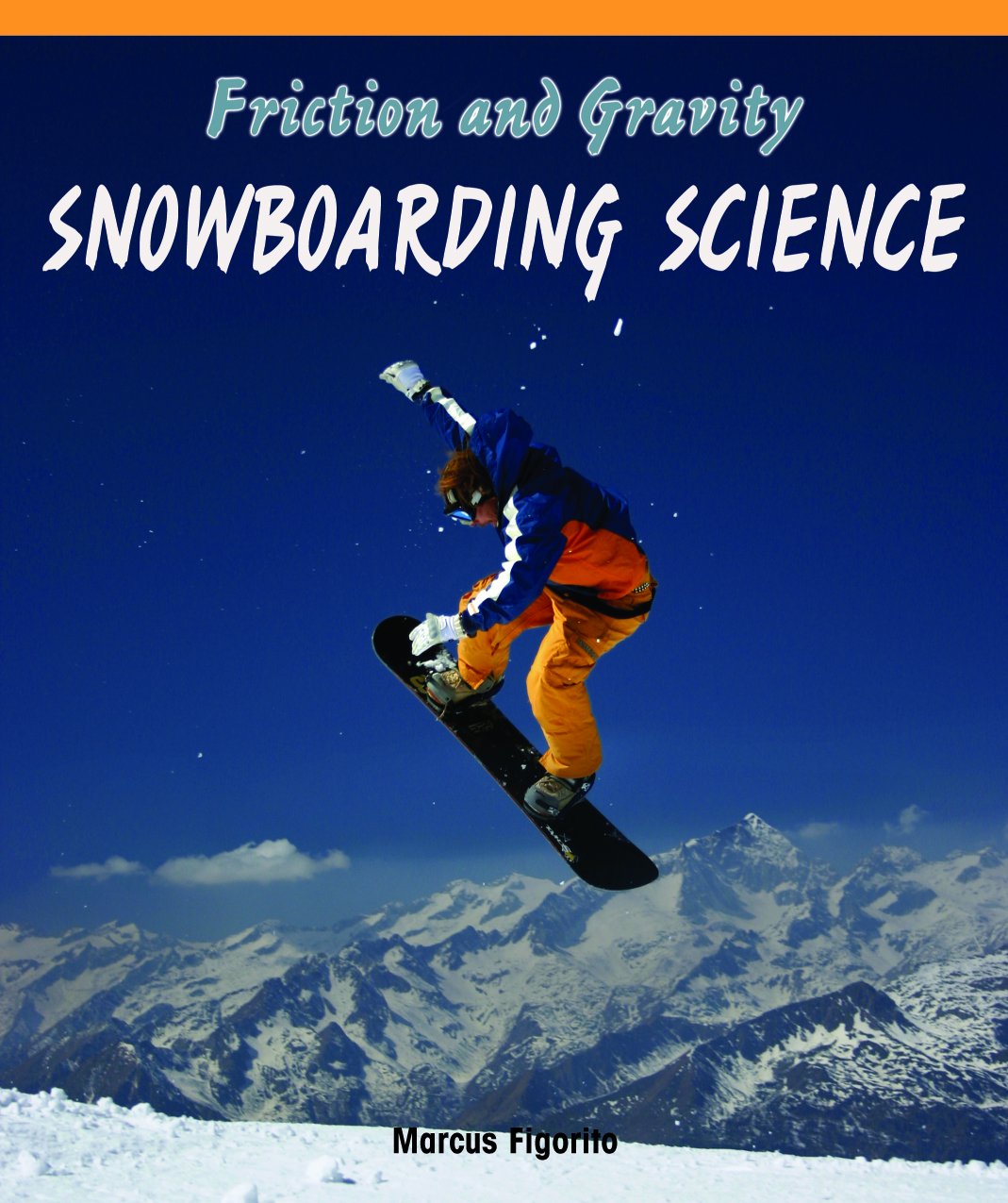 Friction and Gravity: Snowboarding Science (Science Scope): Figorito ...