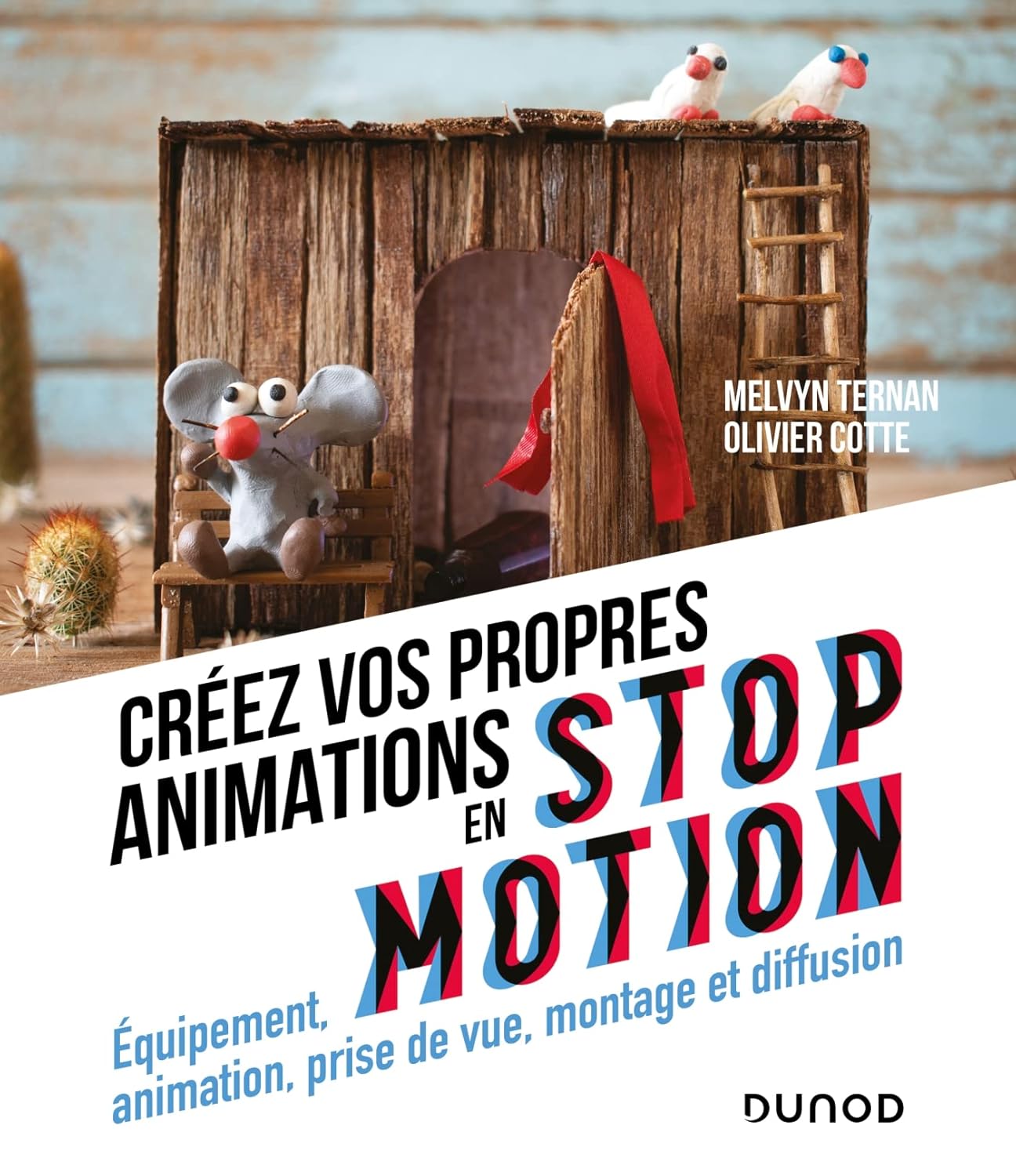 Créez vos propres animations en Stop Motion - Equipement, animation, prise de vue: Equipement ...