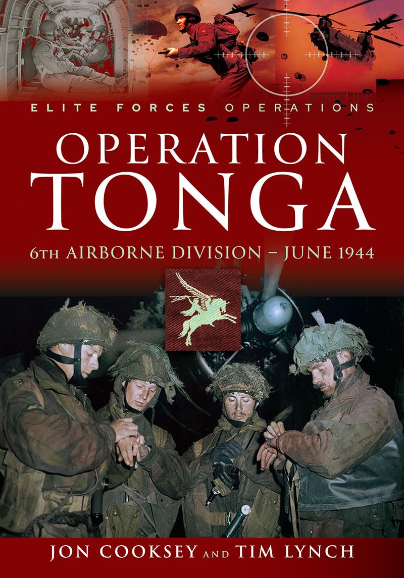 Operation Tonga: 6th Airborne Division – June 1944 eBook : Cooksey, Jon ...