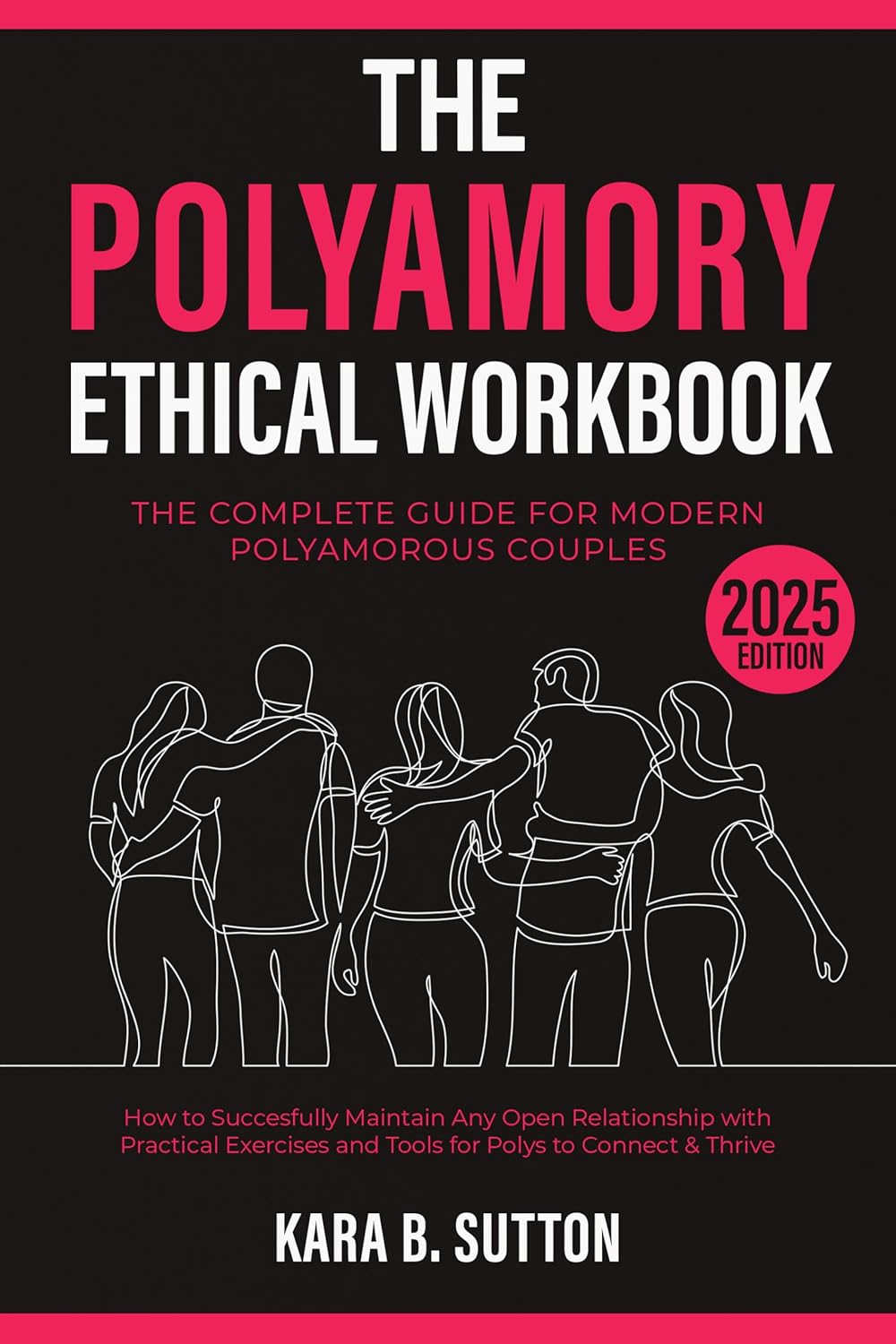 The Polyamory Ethical Workbook: The Complete Guide for Modern ...