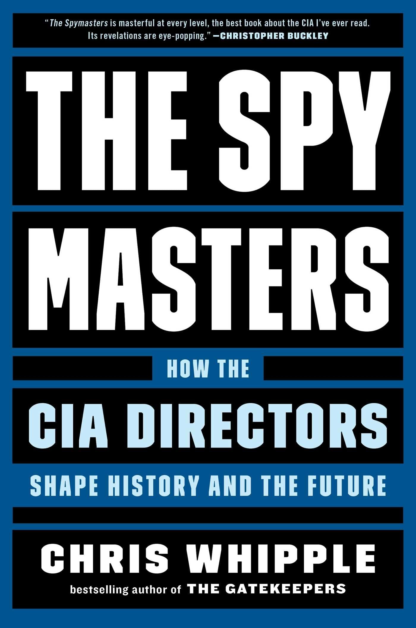 The Spymasters: How the CIA Directors Shape History and the Future ...