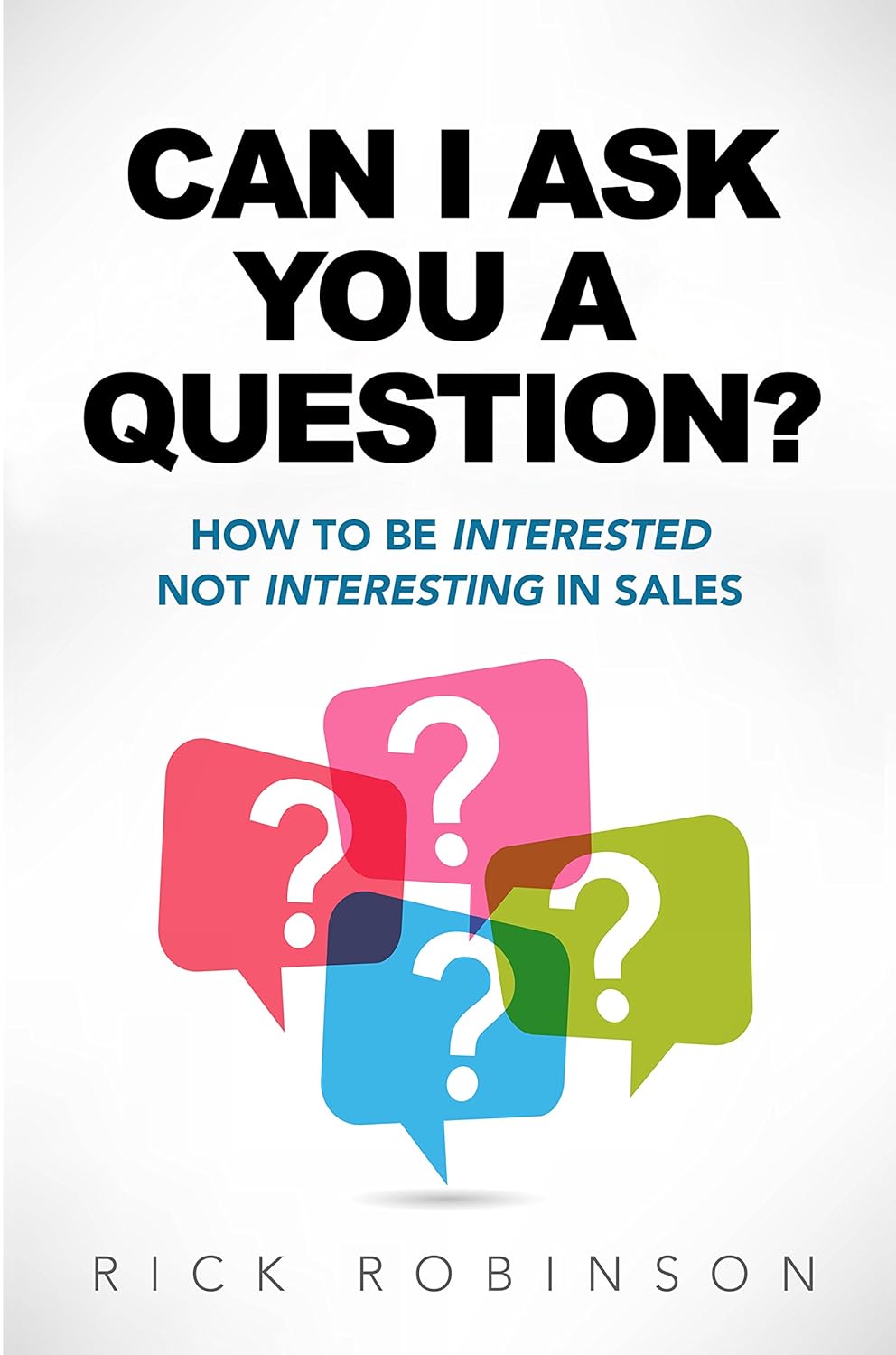 Amazon.com: Can I Ask You a Question ? eBook : Robinson, Rick, Lindley ...