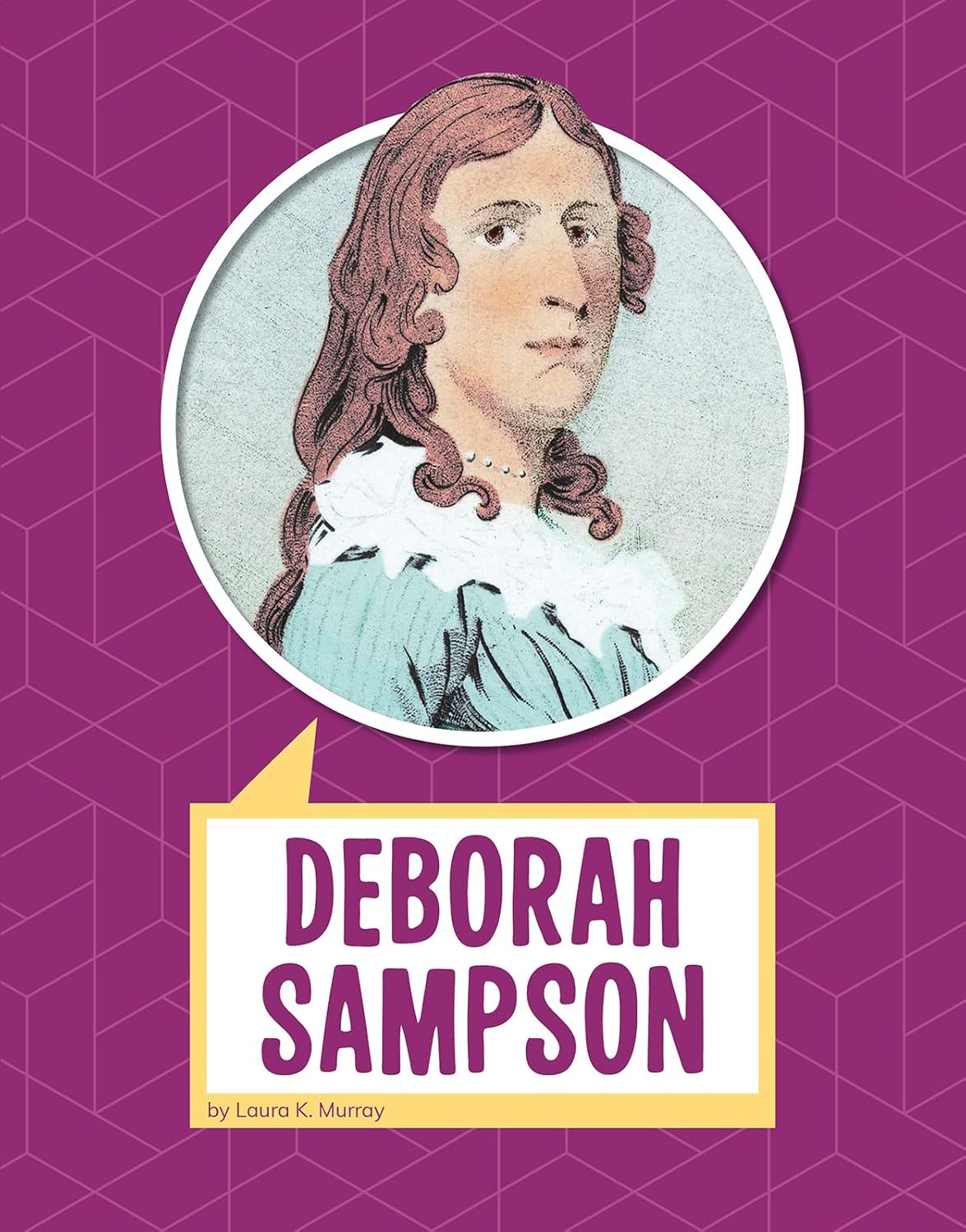Deborah Sampson (Biographies): Murray, Laura K.: 9781977133083: Amazon ...