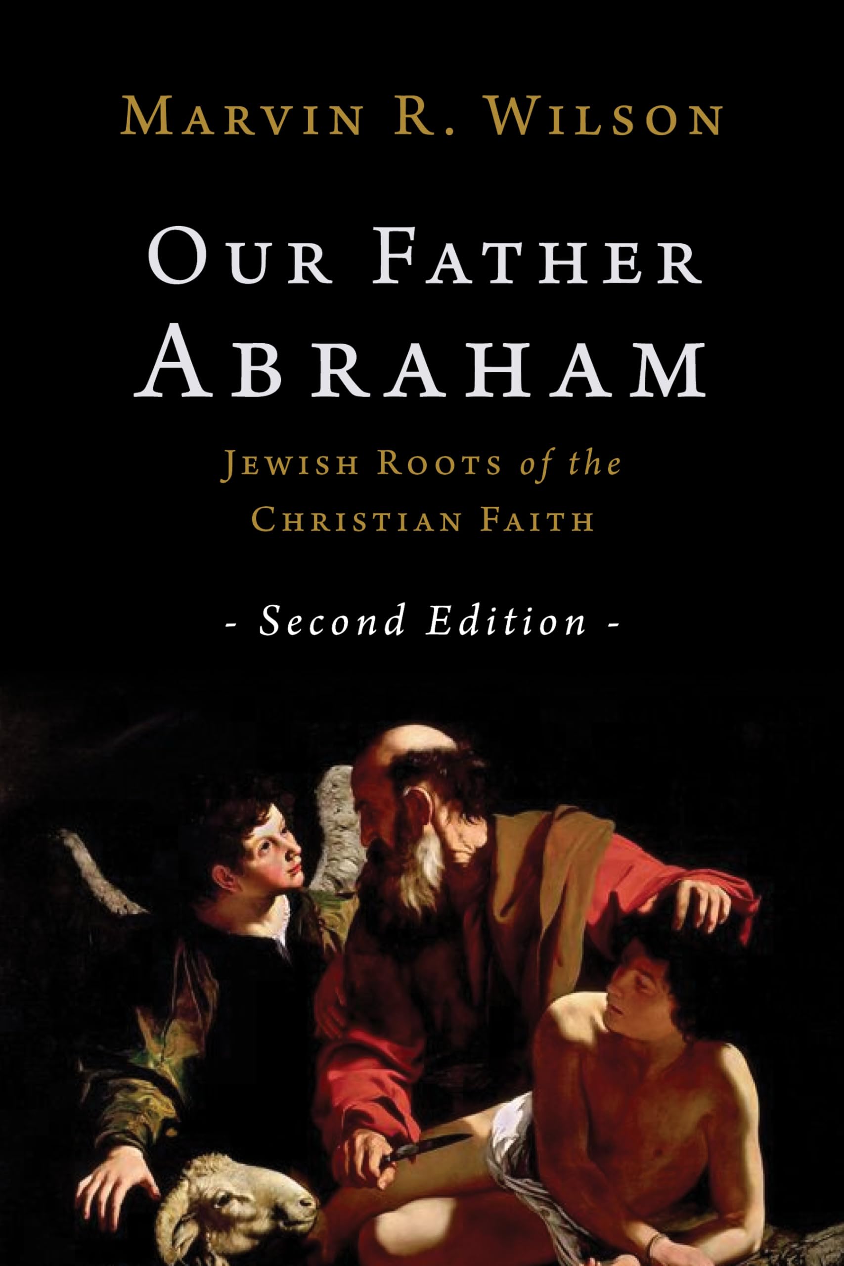 Our Father Abraham: Jewish Roots of the Christian Faith: Wilson, Marvin ...
