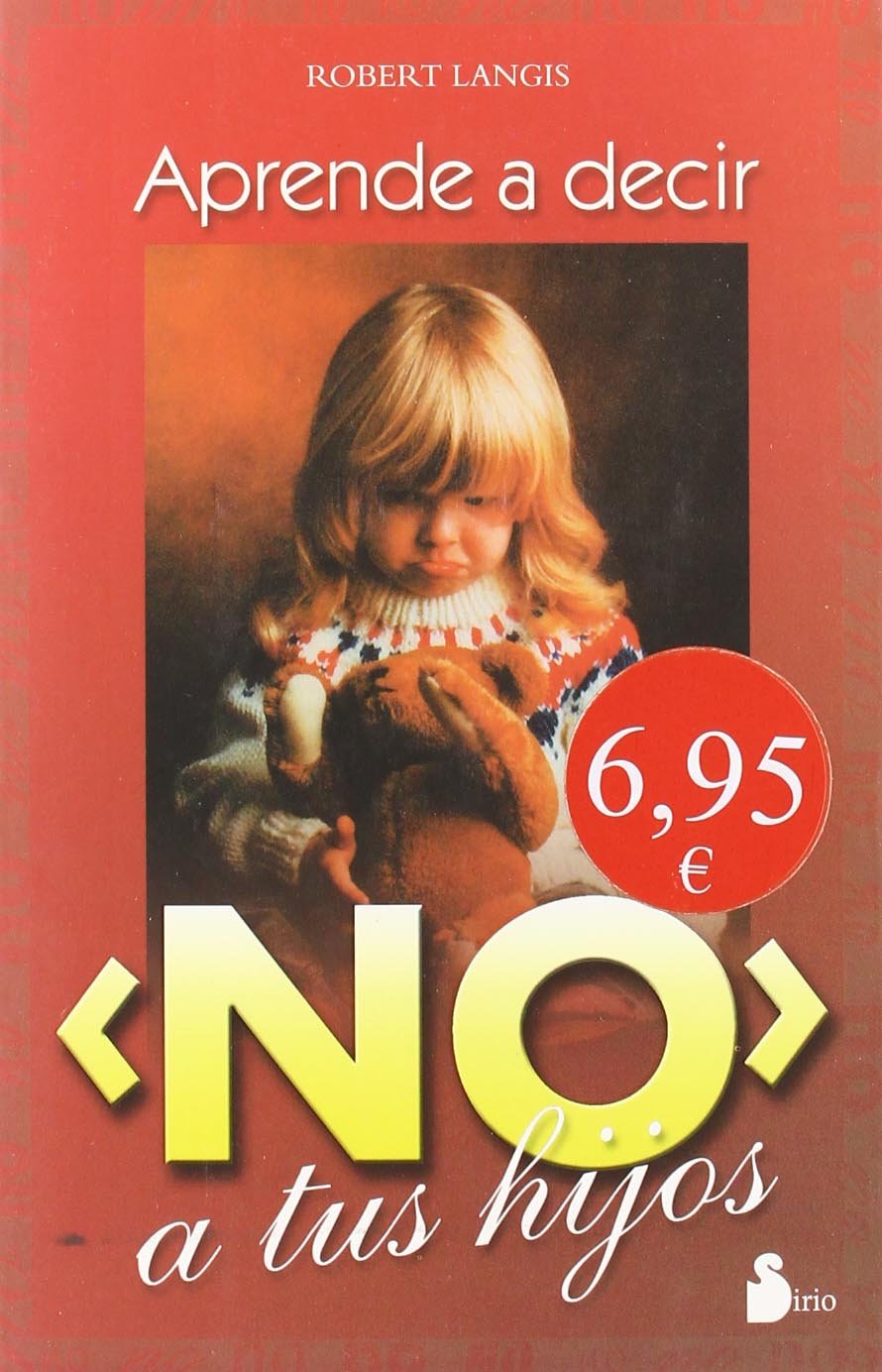 Aprende A Decir No A Tus Hijos 9788478083015 Books Amazon Ca