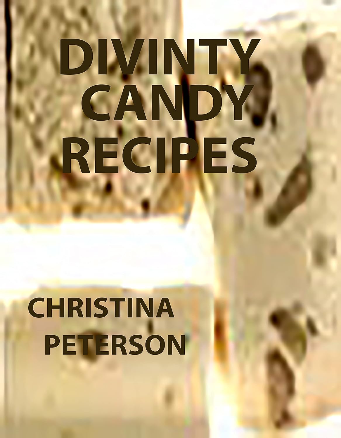 Divinity Candy Recipes: Never Fail Divinity, Divinity (2 Recipes ...