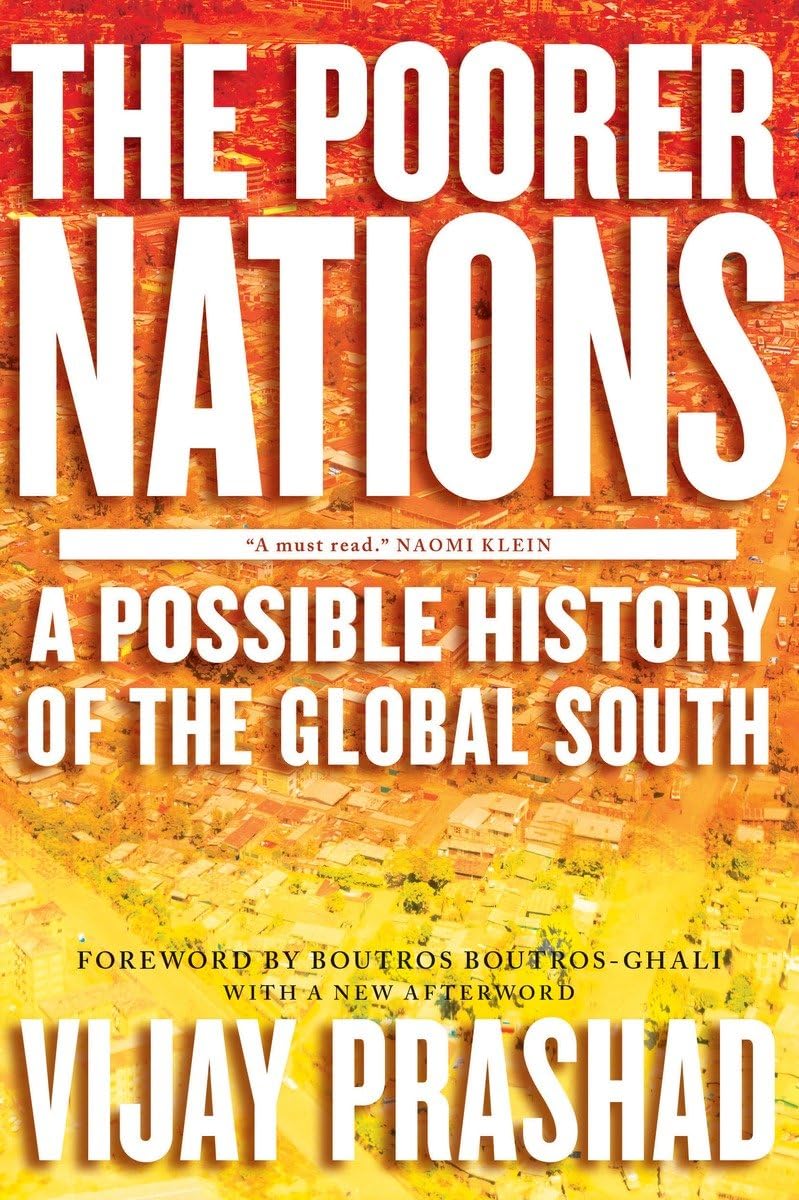 The Poorer Nations: A Possible History of the Global South: Prashad ...