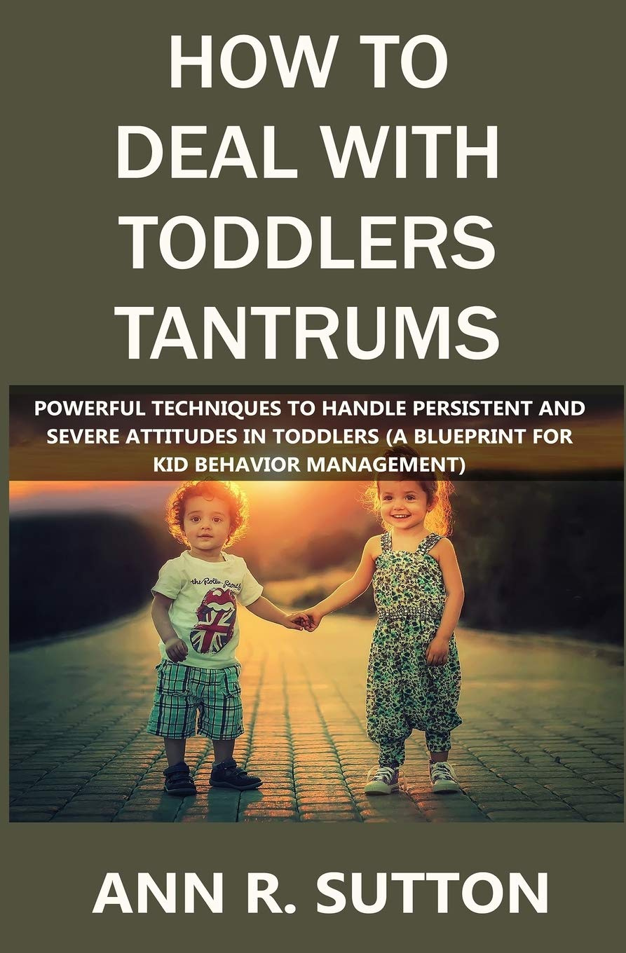 Amazon.com: How to Deal with Toddlers Tantrums: Powerful Techniques to ...