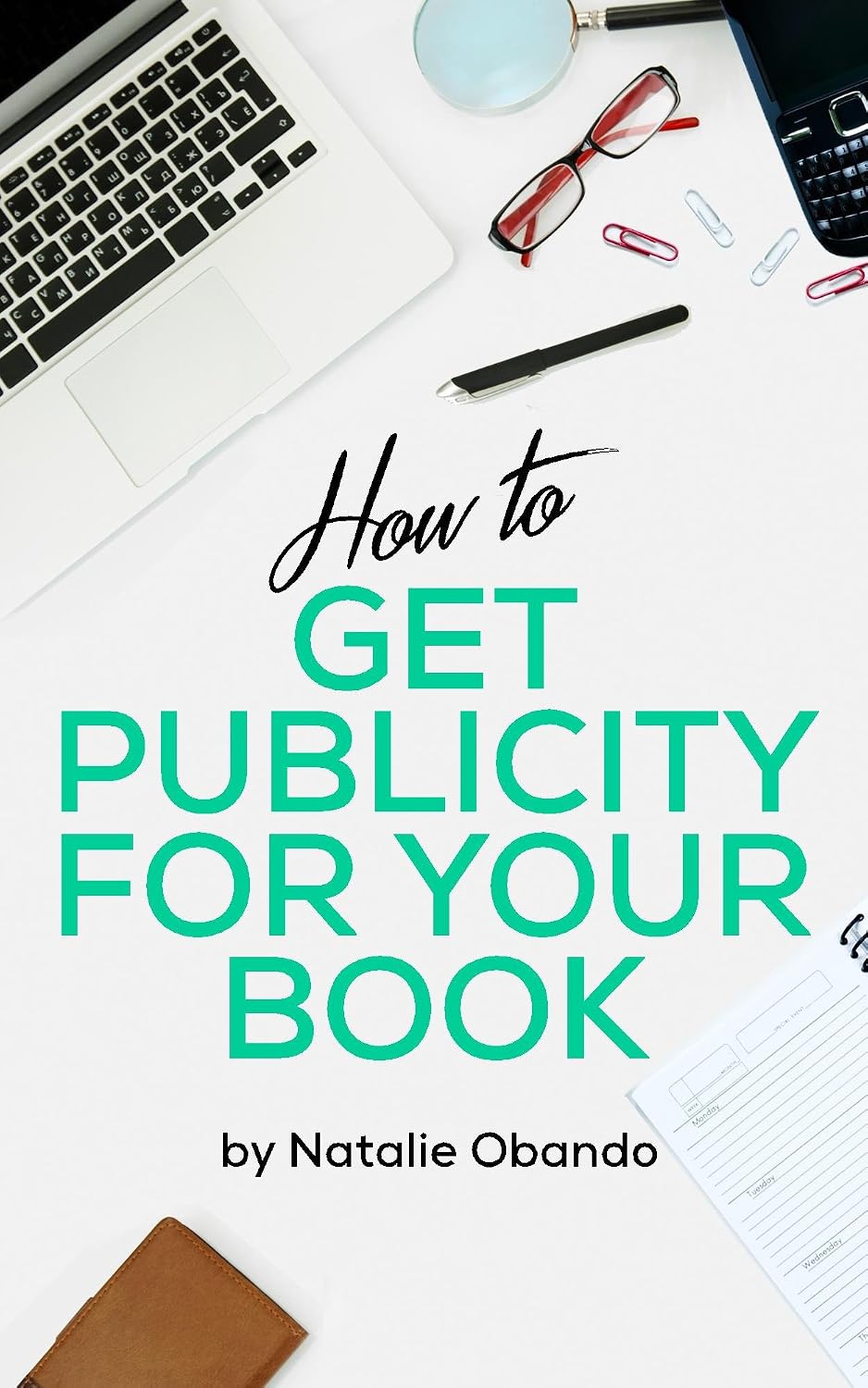 How to Get Publicity for Your Book - Kindle edition by Obando, Natalie ...