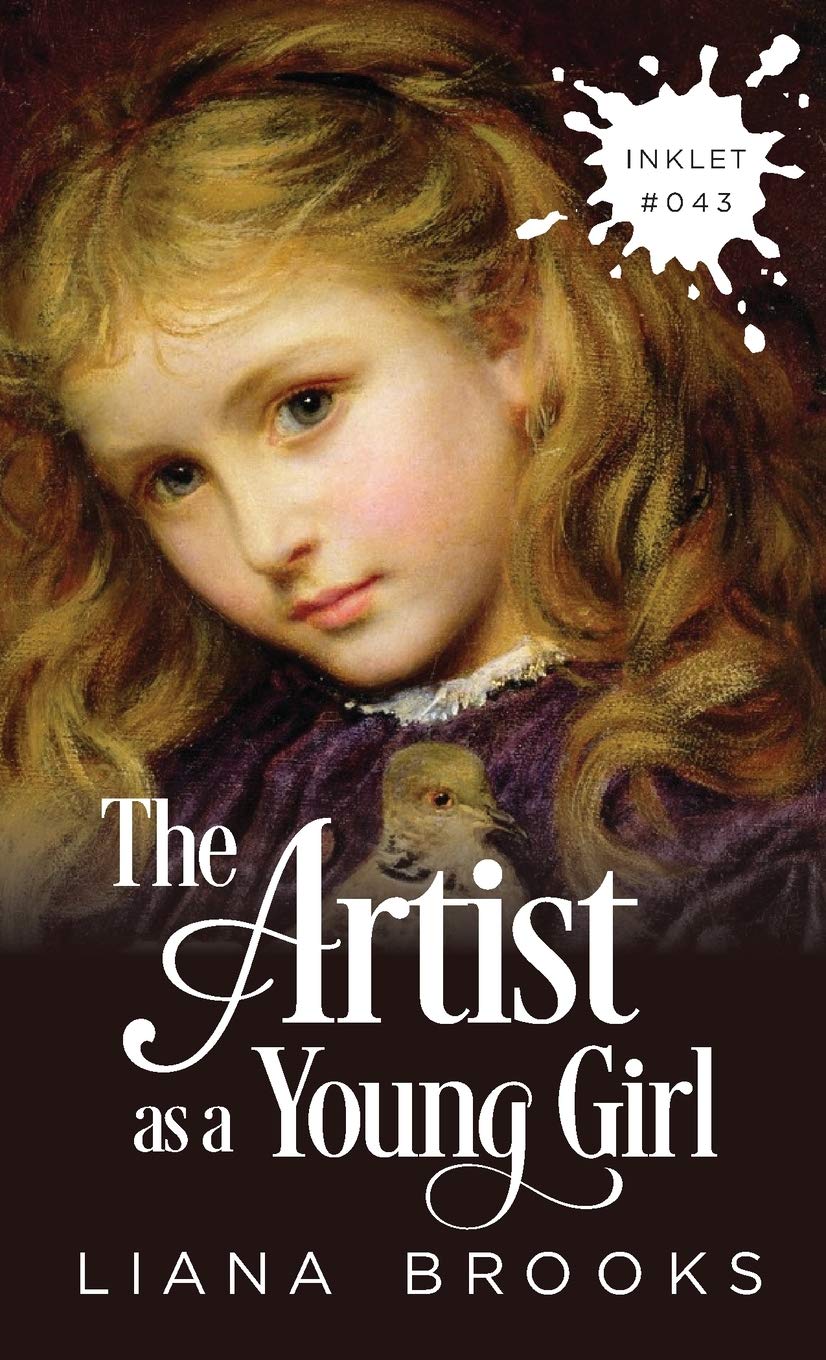 The Artist As A Young Girl (Inklet): Brooks, Liana: 9781925825428 ...