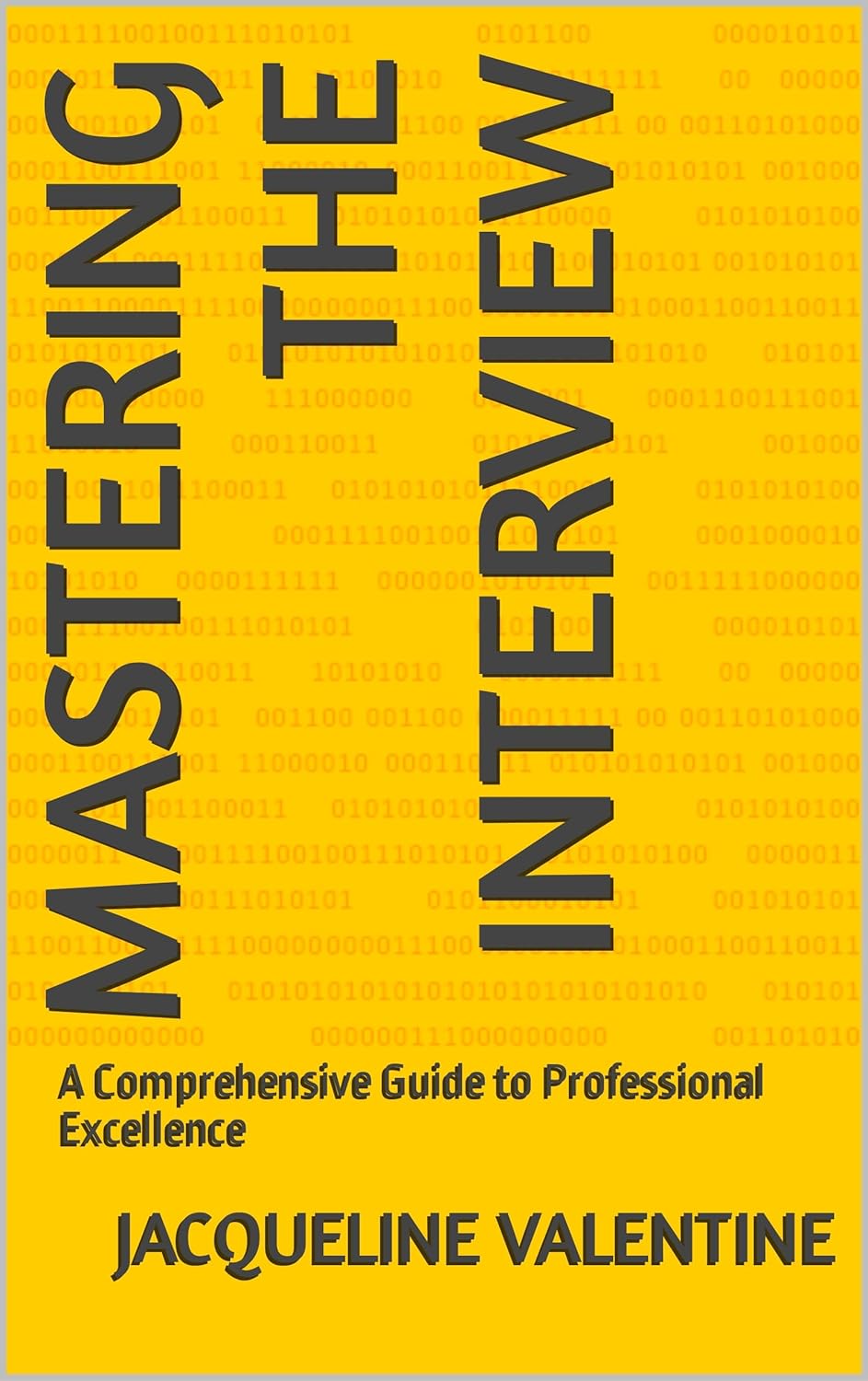 Mastering the Interview: A Comprehensive Guide to Professional ...