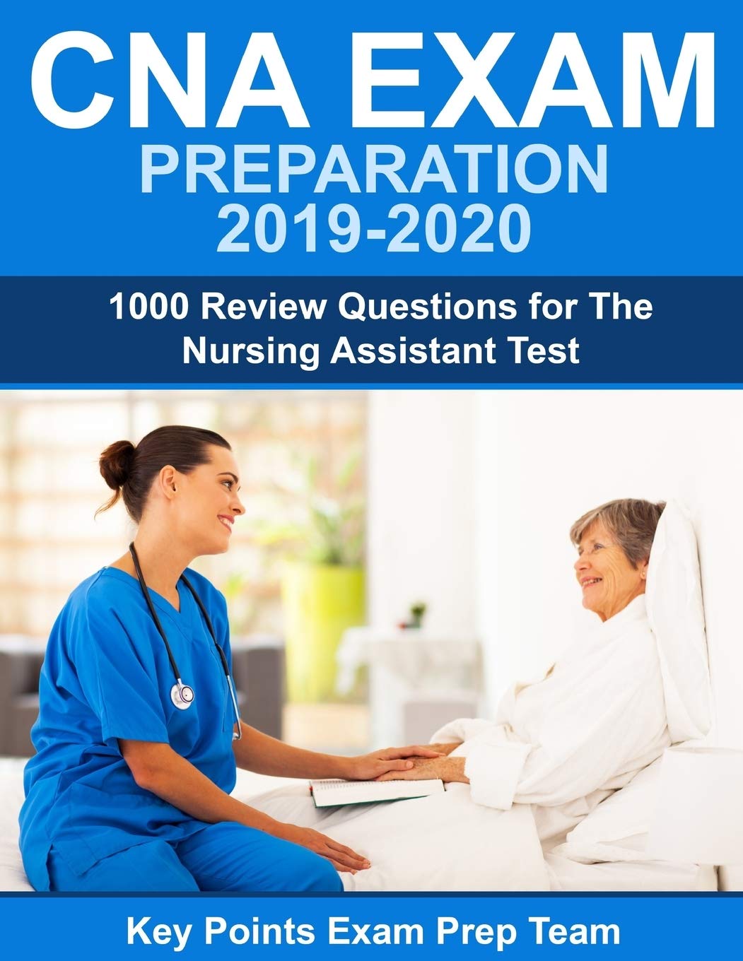 CNA Exam Preparation 2019 - 2020: 1000 Review Questions for The Nursing ...