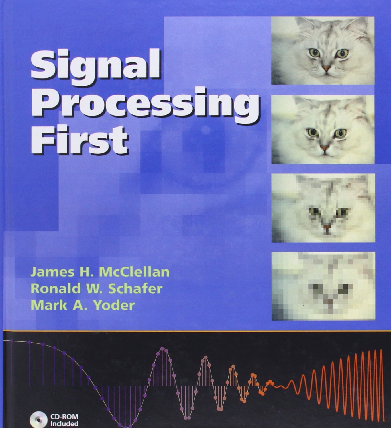 Signal Processing First: McClellan, James, Schafer, Ronald, Yoder, Mark ...