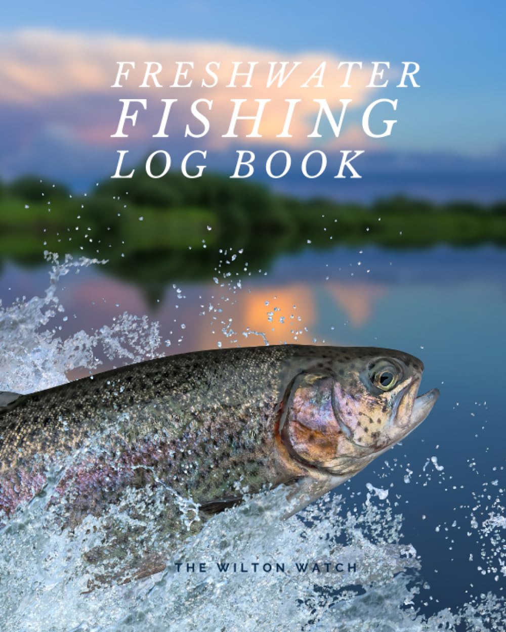 Freshwater Fishing Log Book: Record Fishing Records, Catch Records ...