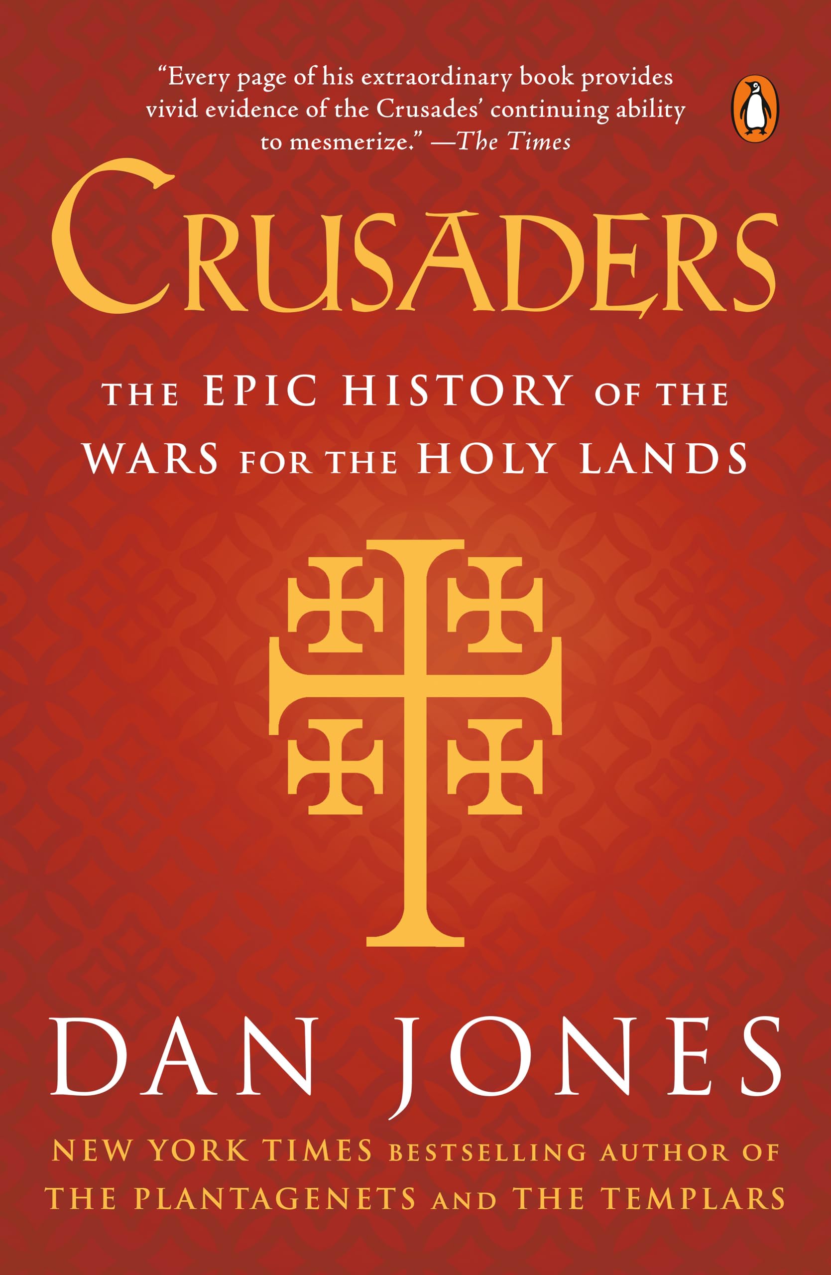 Crusaders: The Epic History of the Wars for the Holy Lands: Jones, Dan ...