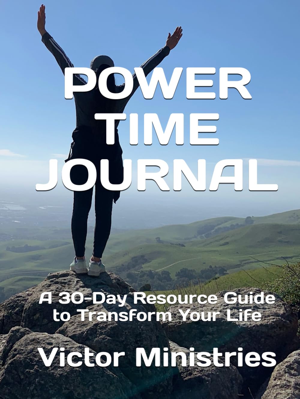 POWER TIME JOURNAL: A 30-Day Resource Guide to Transform Your Life ...