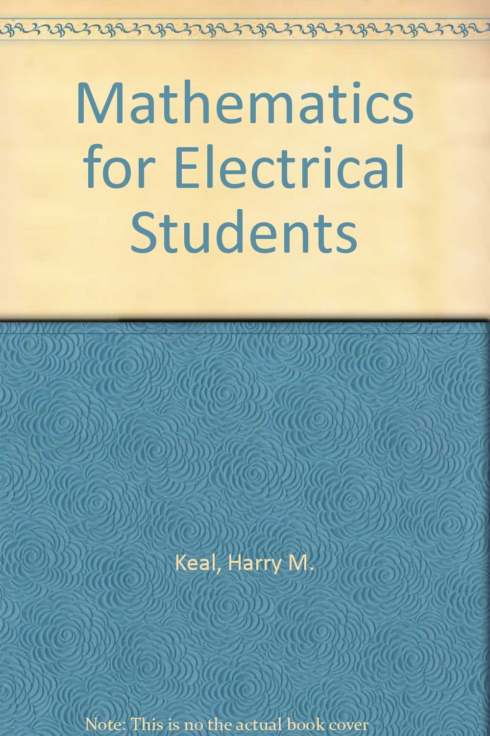 Mathematics for Electrical Students: Keal, Harry M., Leonard, Clarence ...