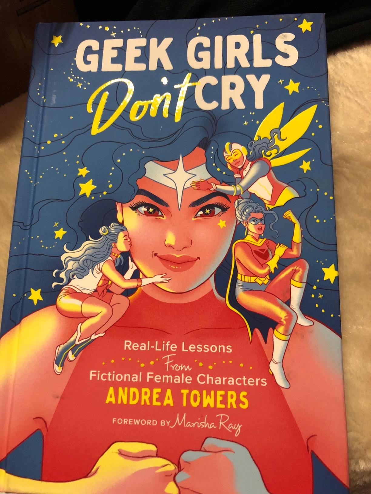 Geek Girls Don't Cry: Real-Life Lessons From Fictional Female ...