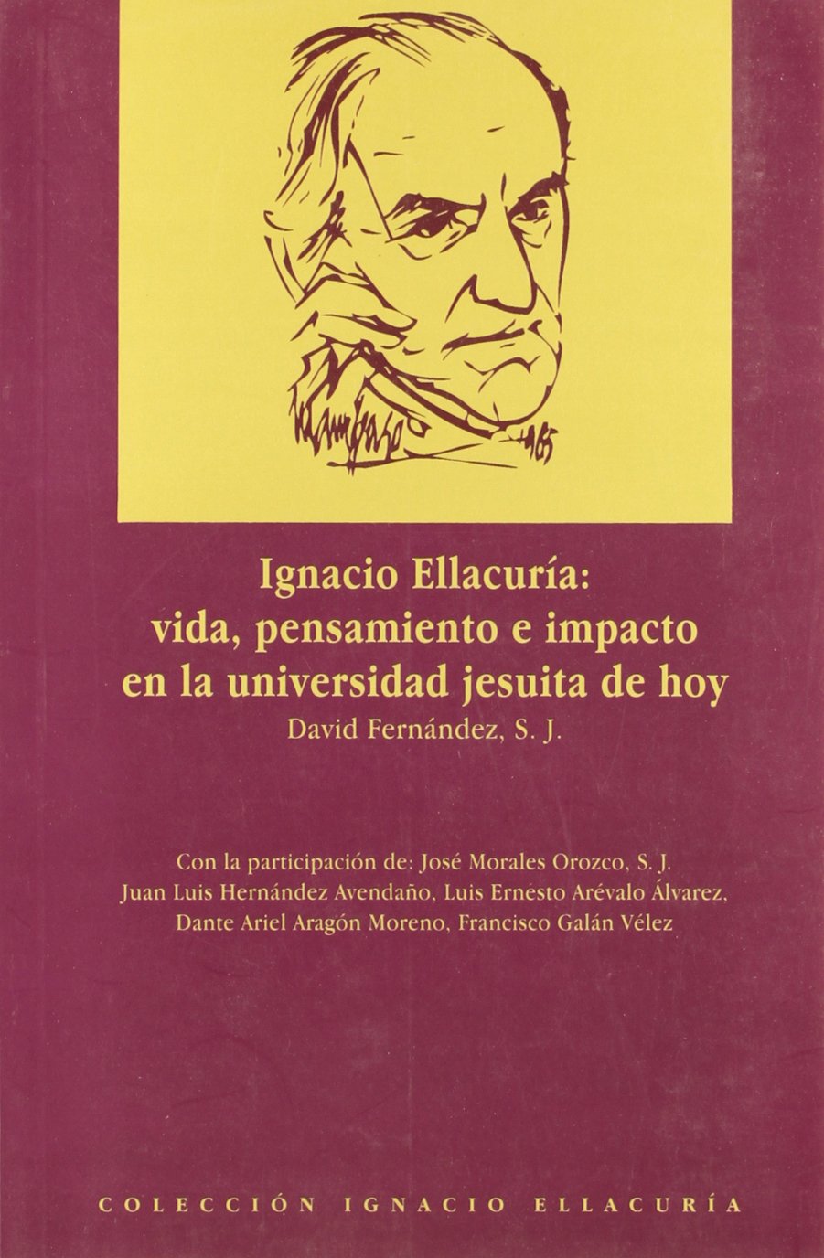 IGNACIO ELLACURIA:VIDA,PENSAMIENTO E IMPACTO EN UNIV.JESUITA (SIN ...
