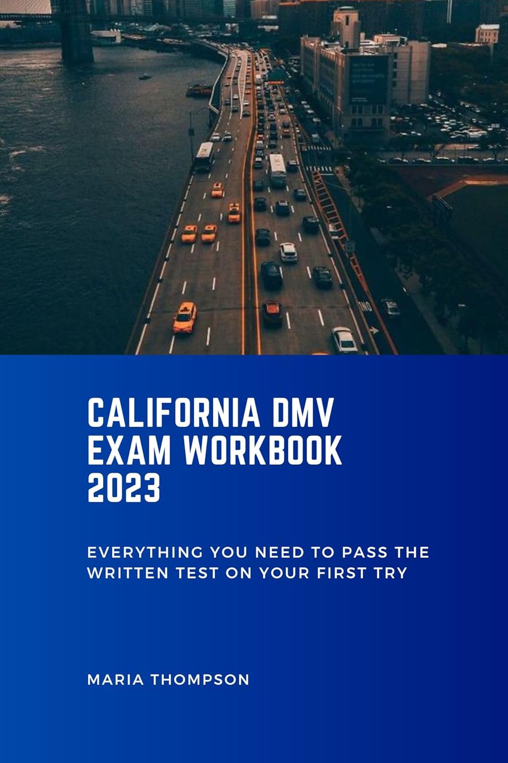 CALIFORNIA DMV EXAM WORKBOOK: EVERYTHING YOU NEED TO PASS THE WRITTEN ...