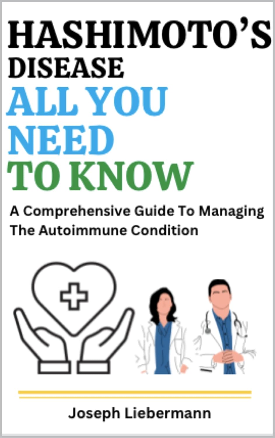 Hashimoto's Disease: All You Need To Know: A Comprehensive Guide To ...