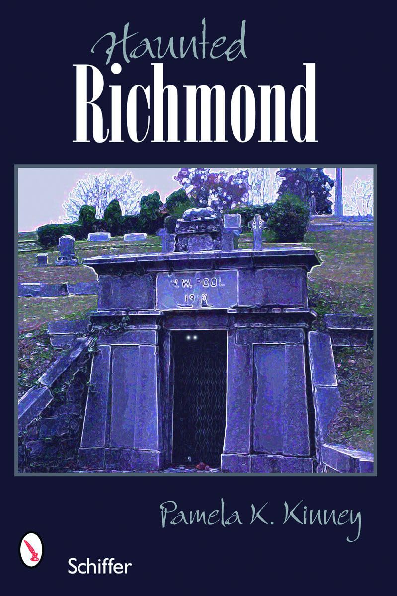 Amazon.com: Haunted Richmond, Virginia: 9780764327124: Kinney, Pamela K.: Books