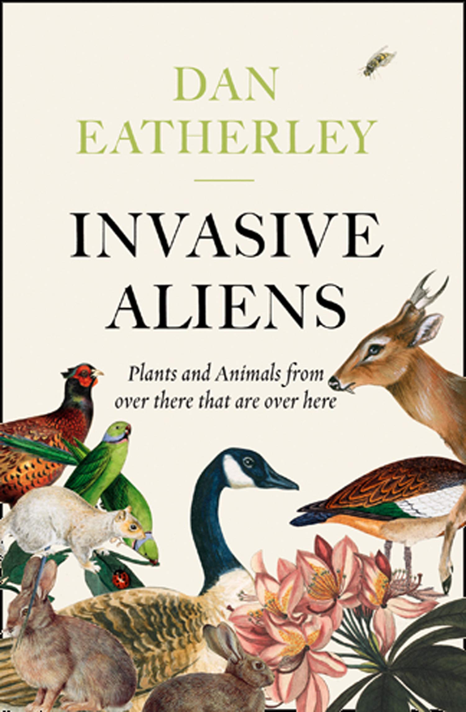 Invasive Aliens: The Plants and Animals From Over There That Are Over ...