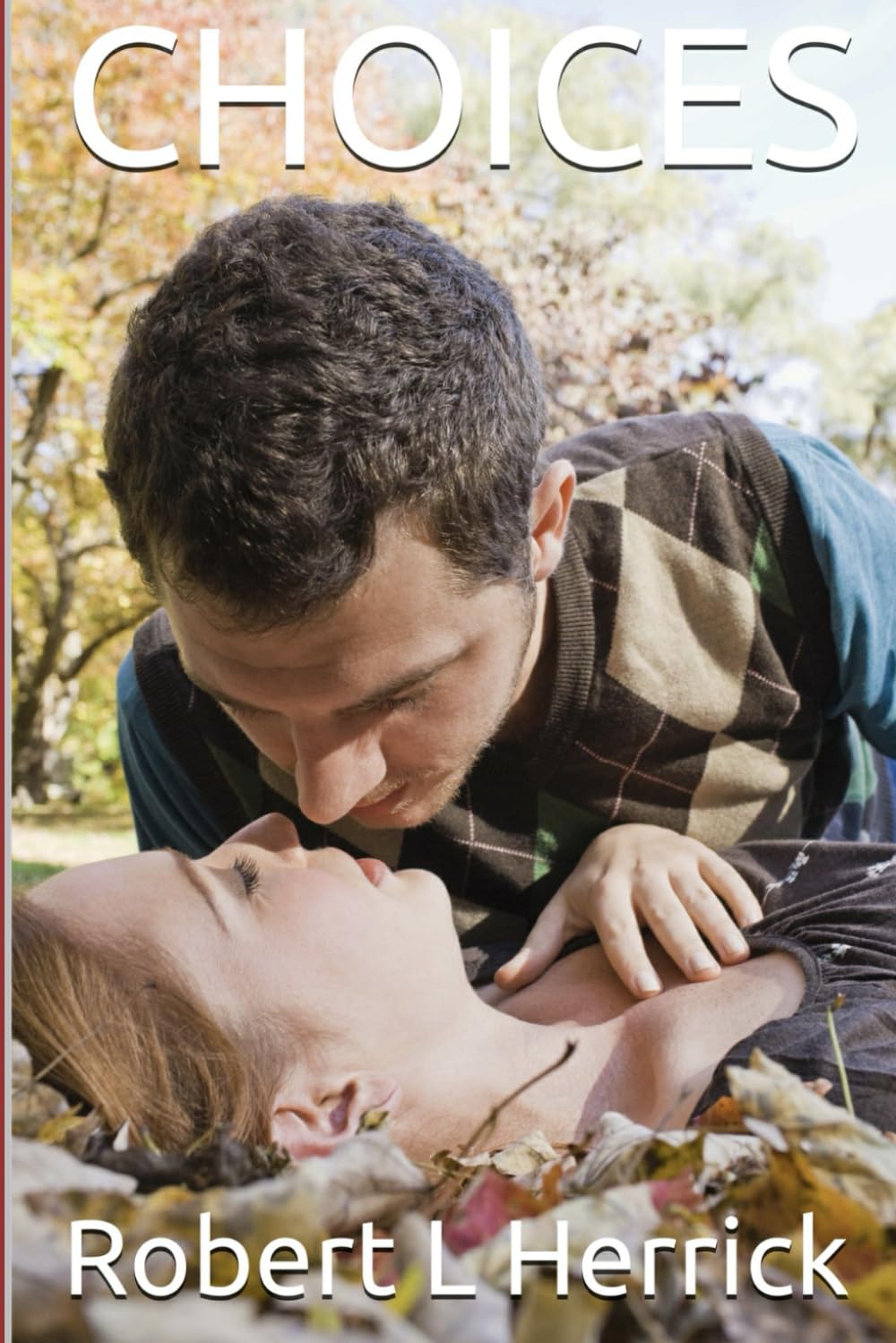 CHOICES: Herrick, Robert L: 9781655944413: Amazon.com: Books