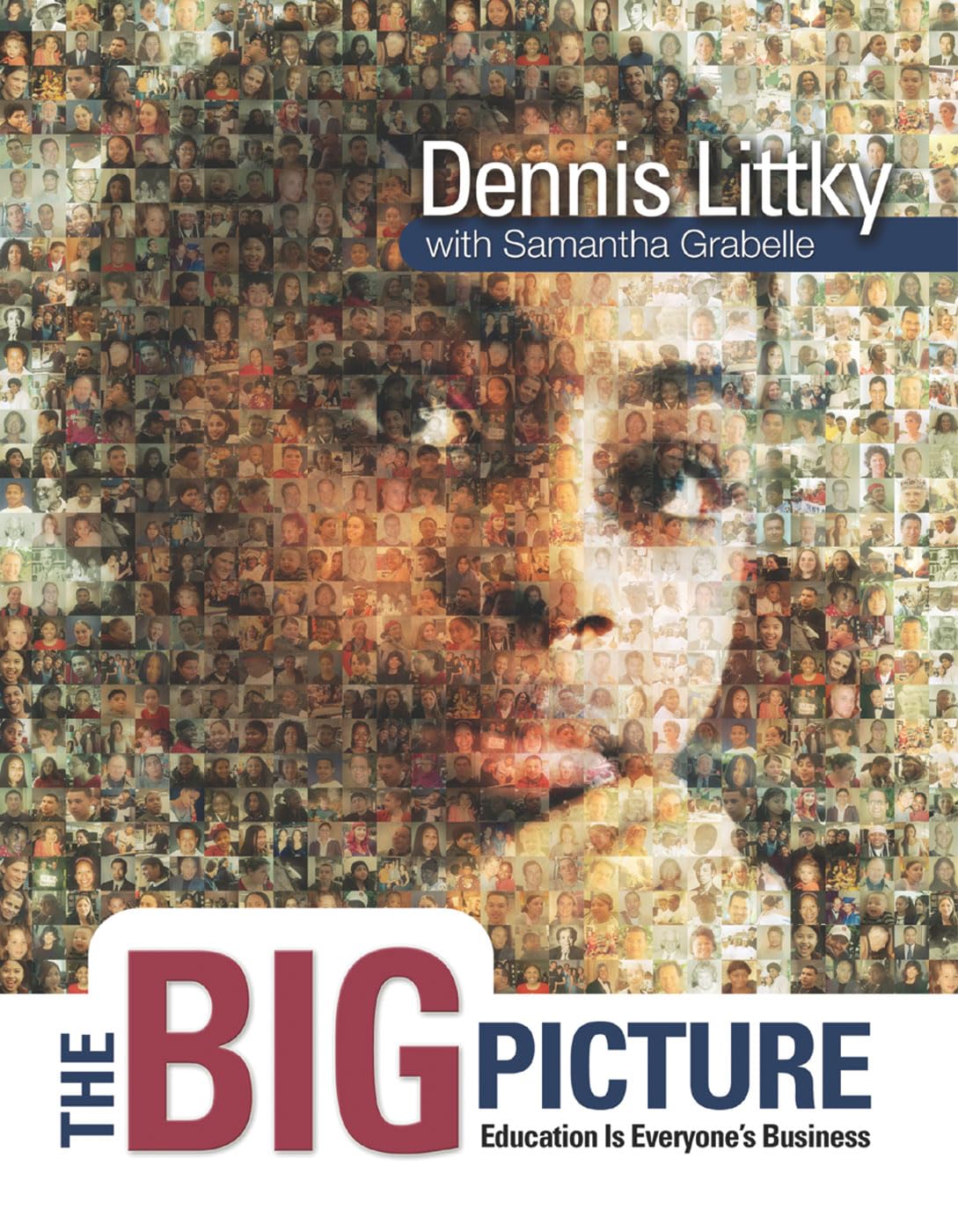 The Big Picture: Education Is Everyone's Business: Littky, Dennis ...