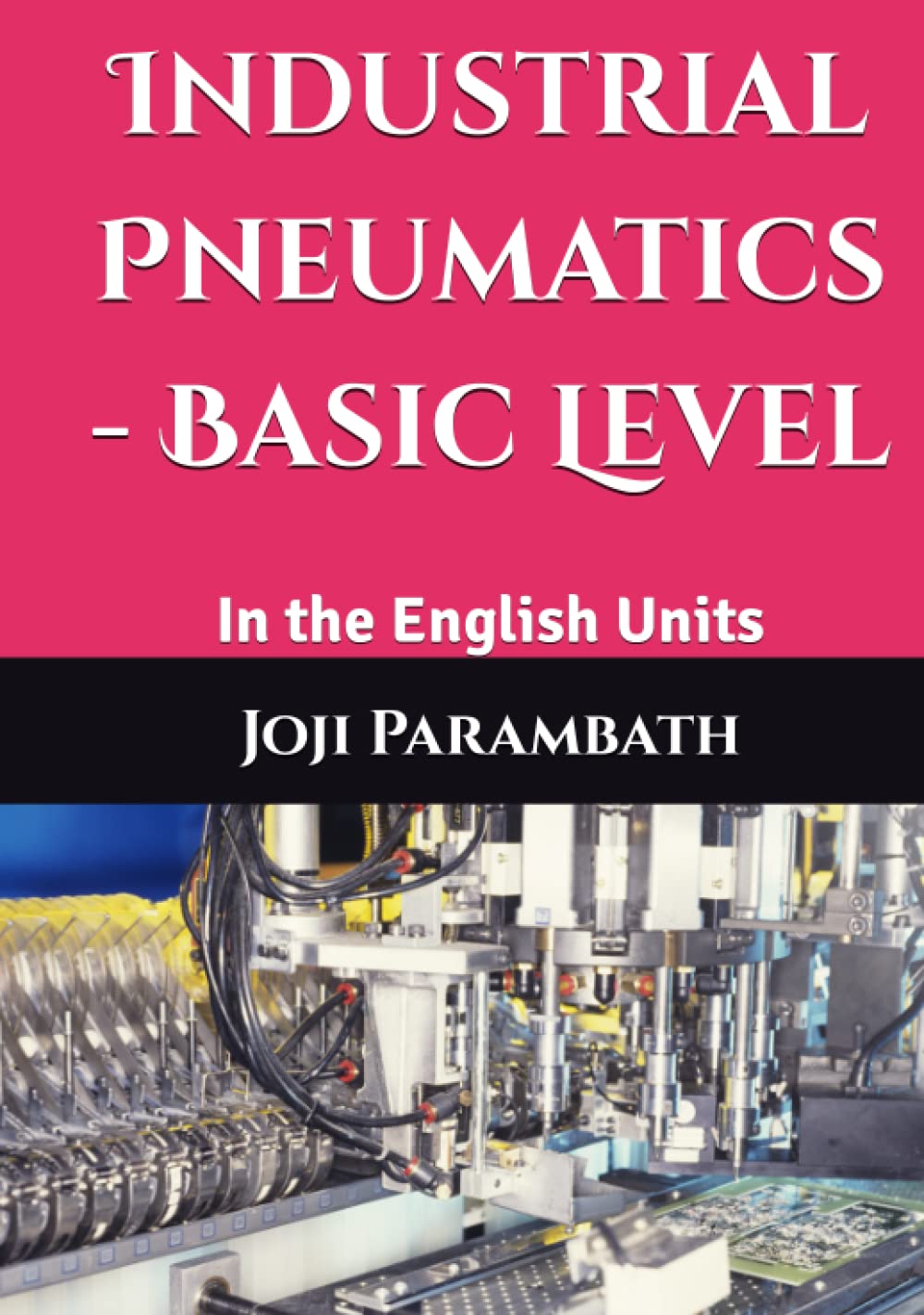 Industrial Pneumatics - Basic Level: In the English Units (Pneumatic ...