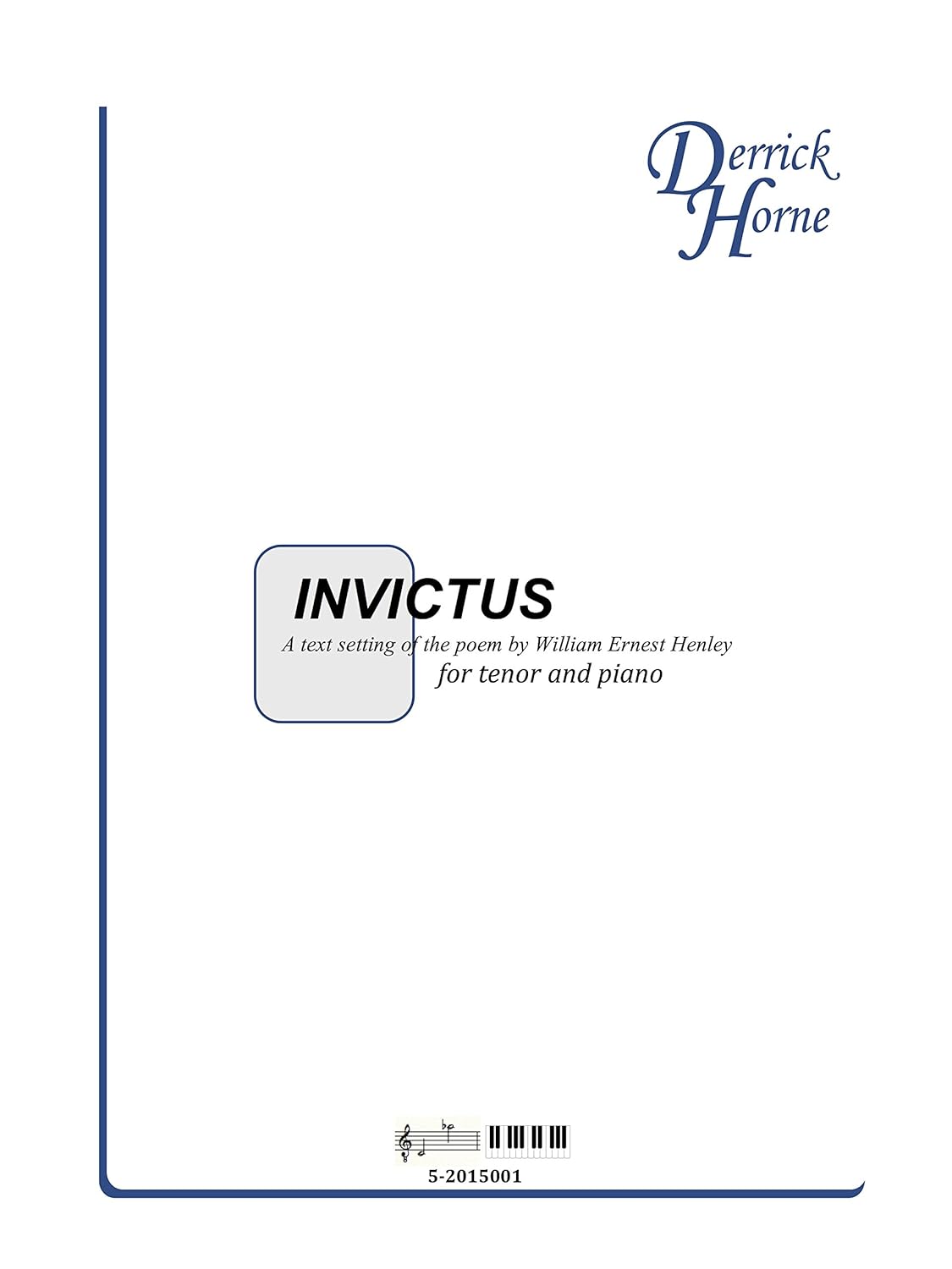 Invictus (a text setting of the poem by Willam Henley) for Tenor/Piano ...