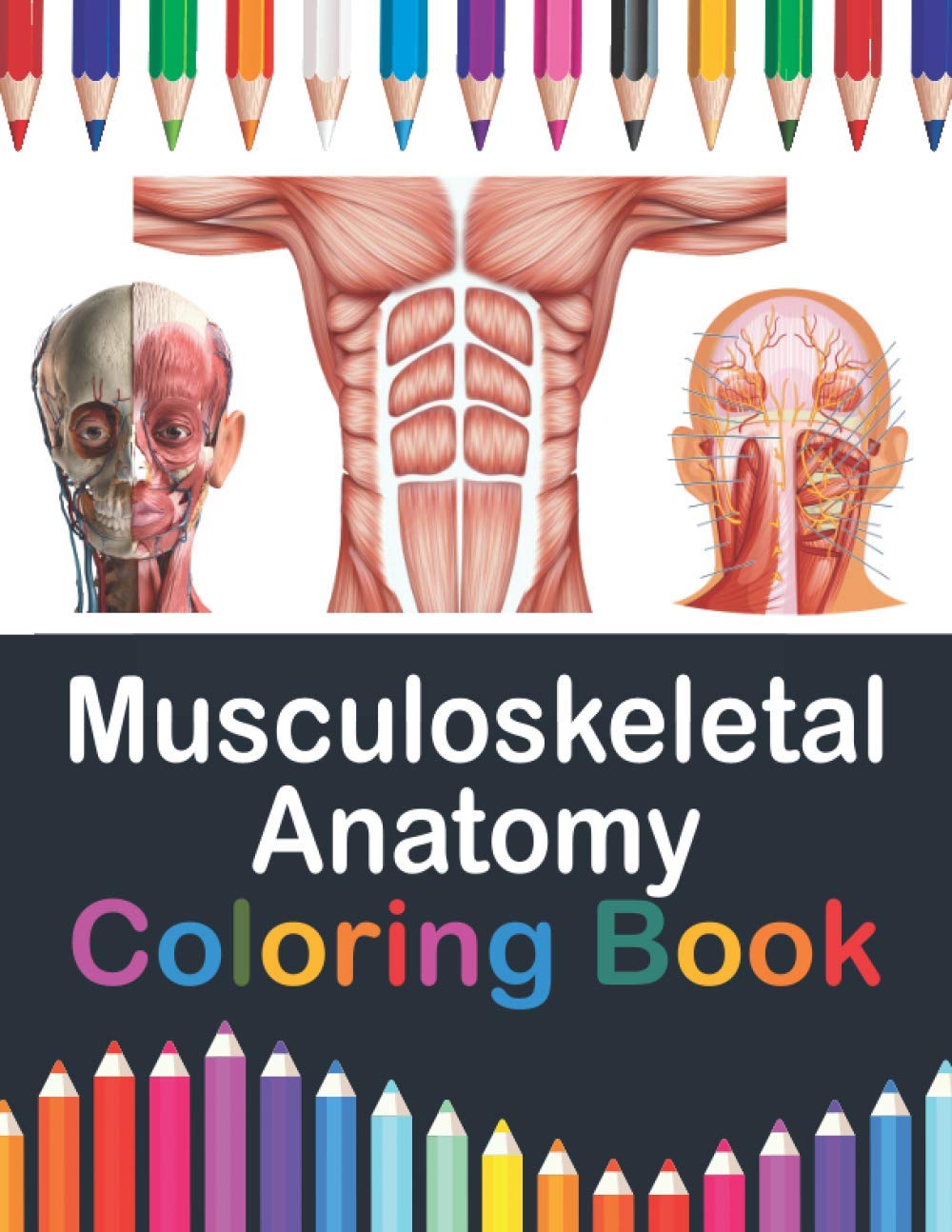 Buy Musculoskeletal Anatomy Coloring Book: Incredibly Detailed Self ...