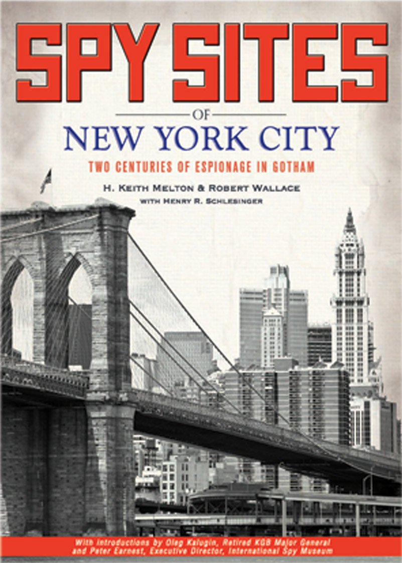 Spy Sites of New York City: H. Keith Melton, Robert Wallace, Henry R ...