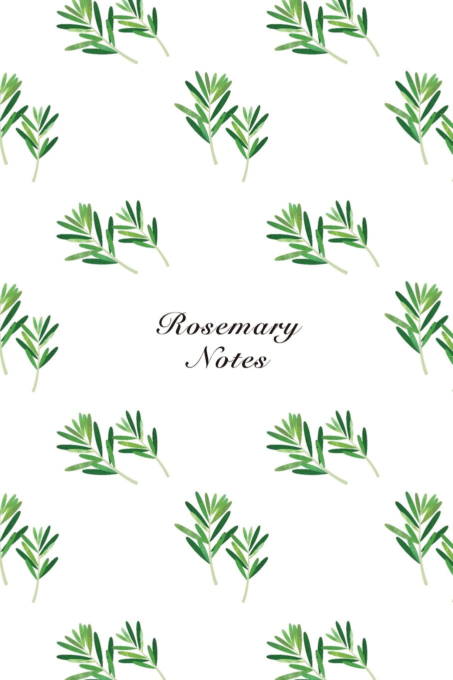 Rosemary Notes: 6"x9" Notebook Watercolor Texture Design Vegetable Food ...