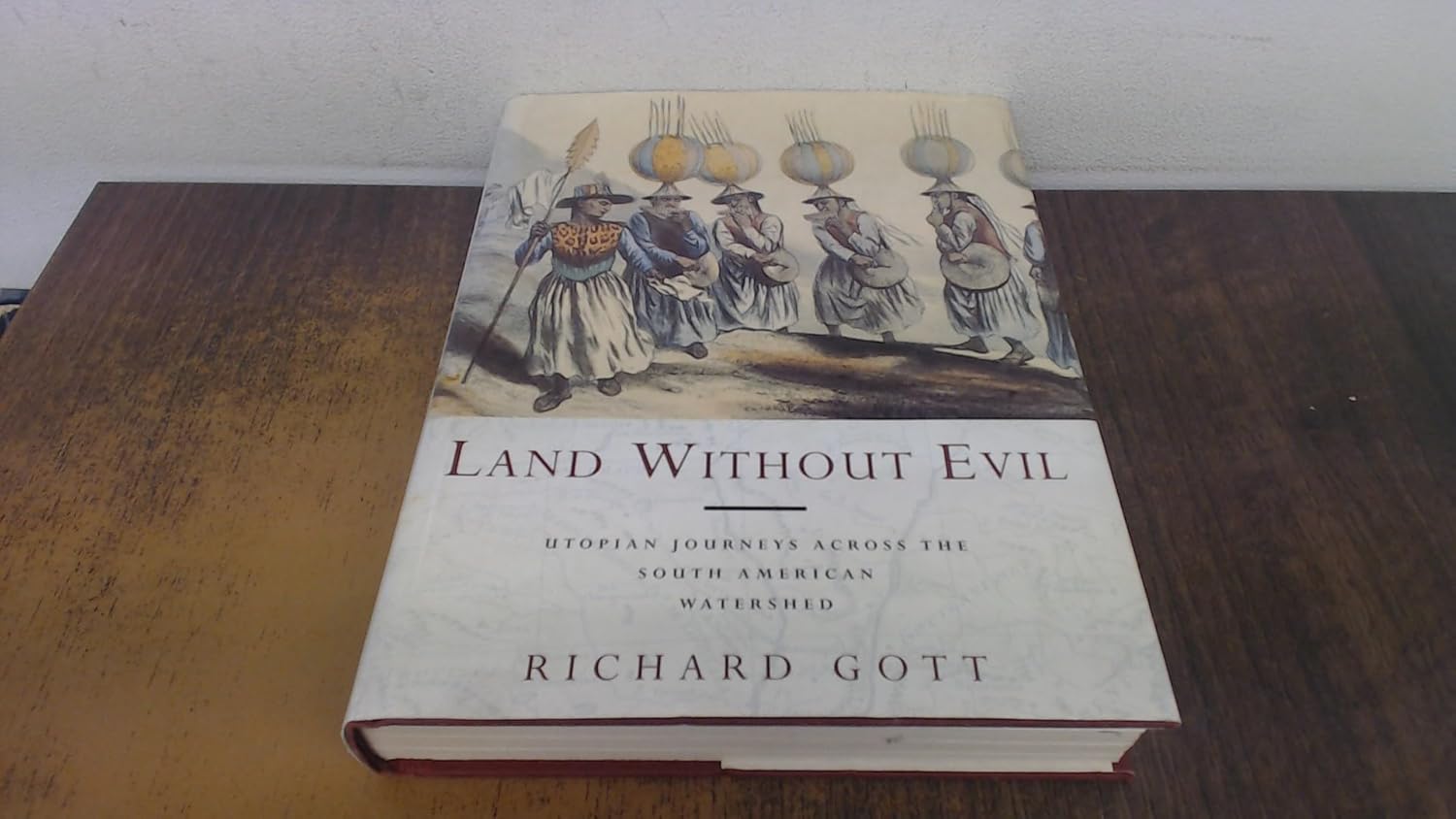 Land Without Evil: Utopian Journeys Across the South American Watershed ...