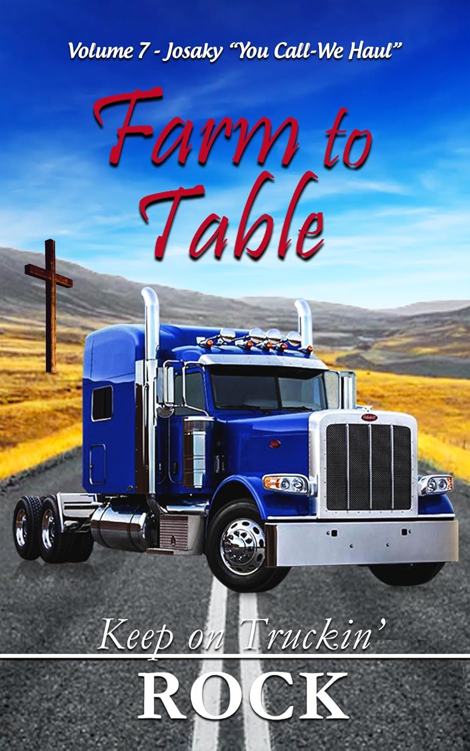 The Farm to Table Series: Keep on Truckin' Volume 7: Josaky- You Call ...