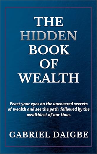 The Hidden Book of Wealth: The Uncovered Secrets of the Wealthiest ...