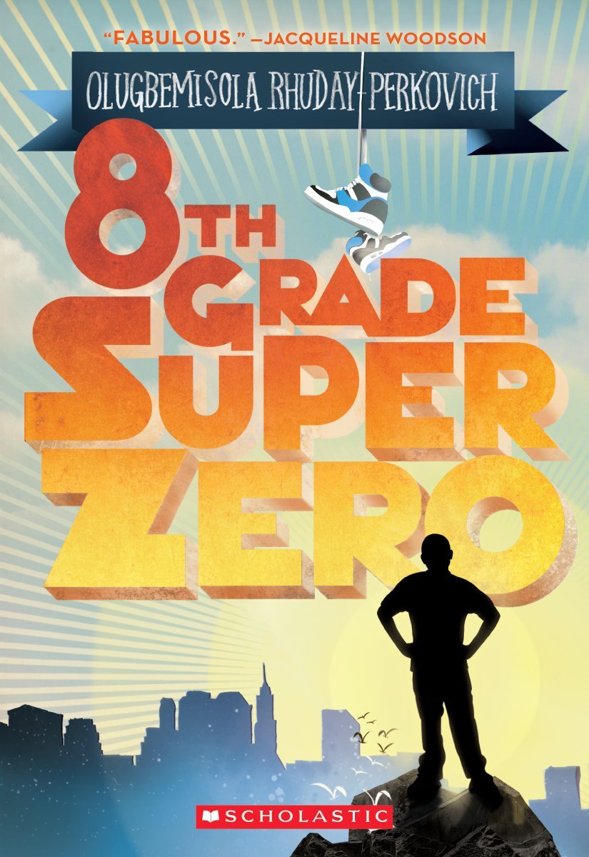 Amazon Eighth Grade Superzero 9780545097253 Rhuday Perkovich