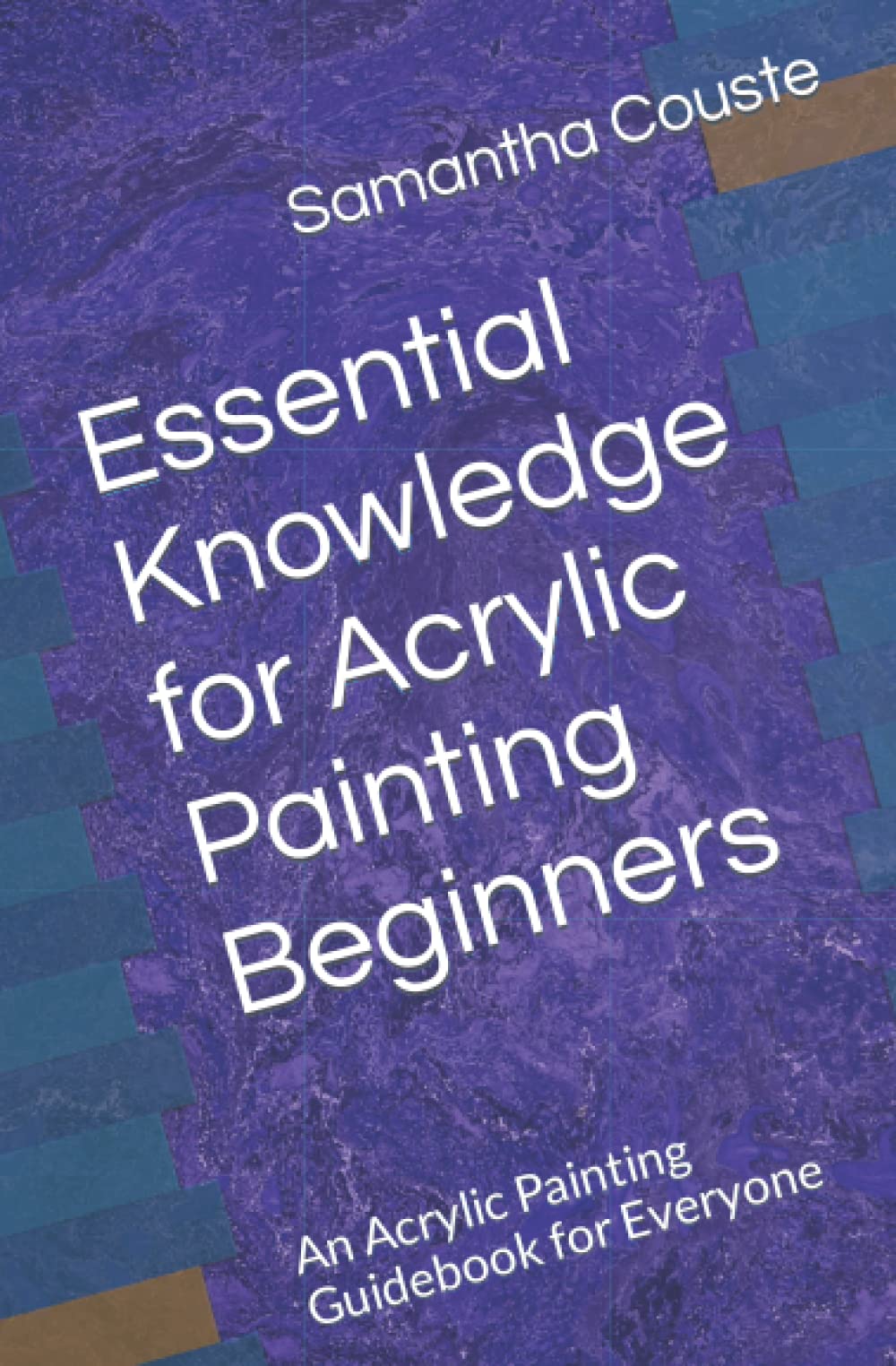 Essential Knowledge for Acrylic Painting Beginners: An Acrylic Painting ...