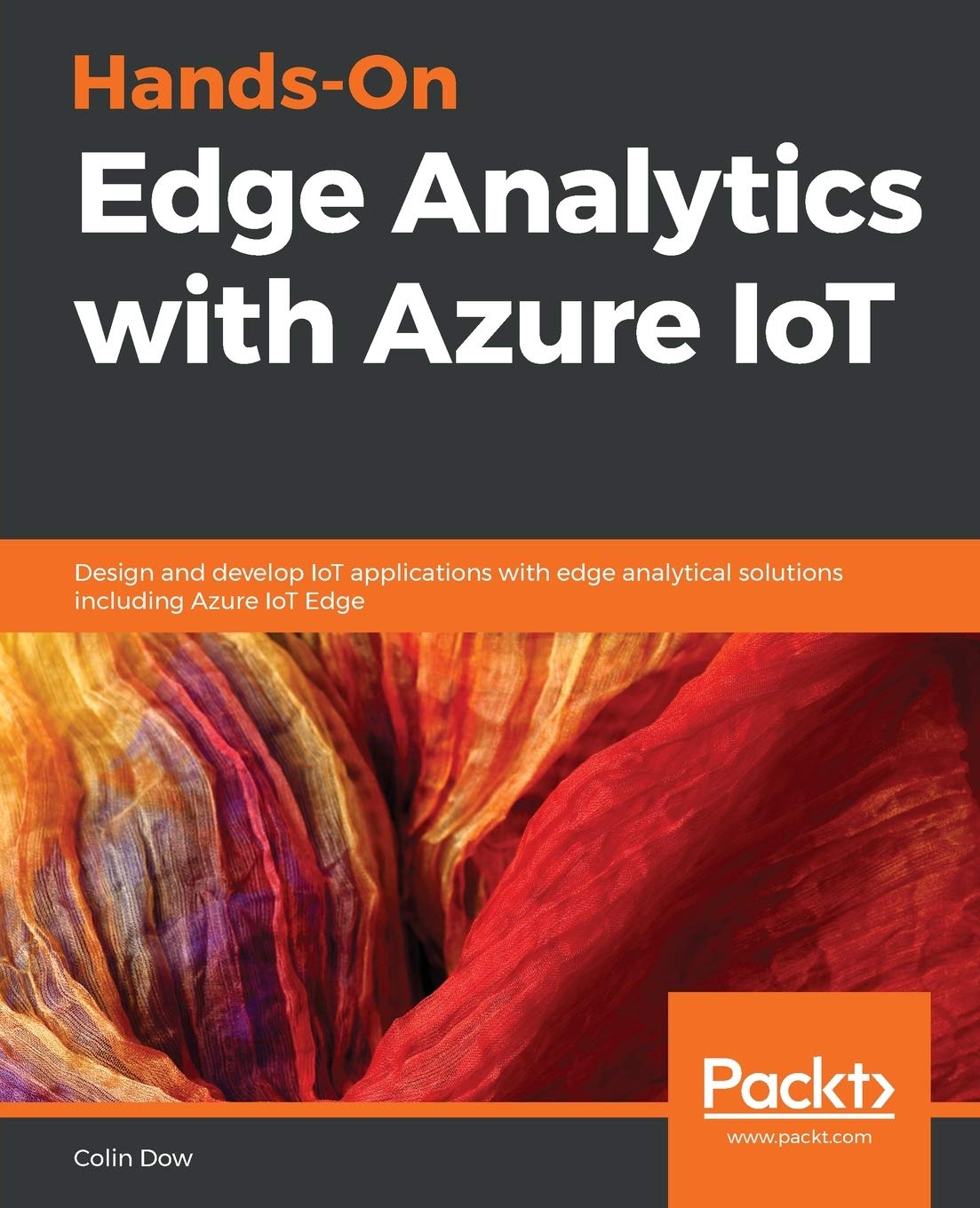 Hands-On Edge Analytics with Azure IoT: Design and develop IoT ...