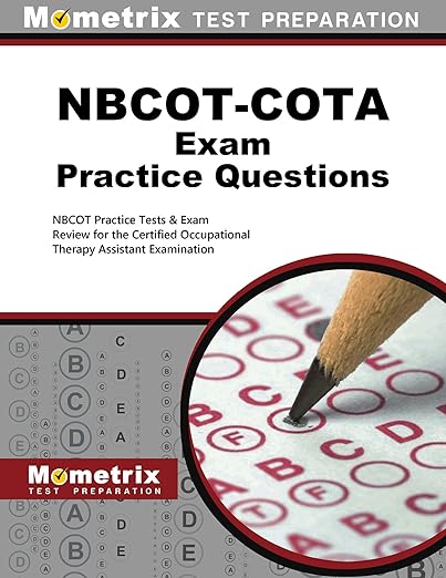 NBCOT-COTA Exam Practice Questions: NBCOT Practice Tests & Exam Review ...