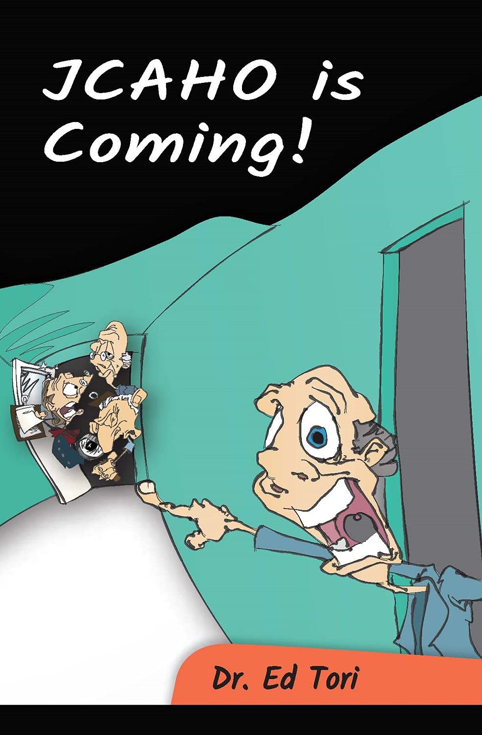 JCAHO is Coming!: Dr. Ed Tori: 9781647753443: Amazon.com: Books