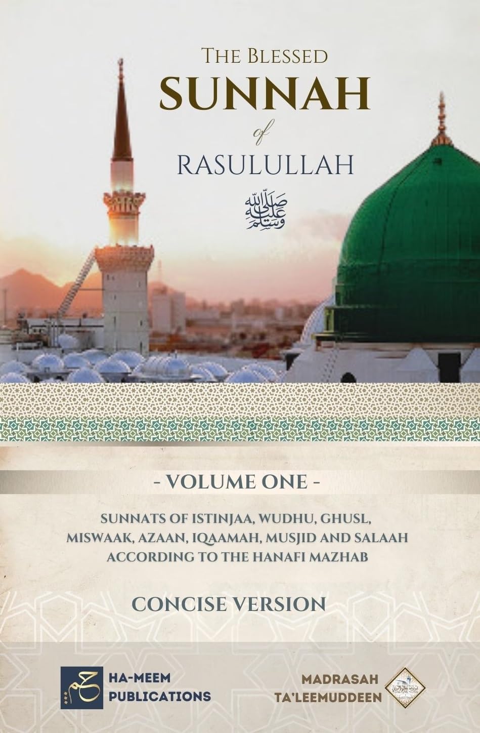 The Blessed Sunnah Of Rasulullah ﷺ (CONCISE VERSION): According To The ...