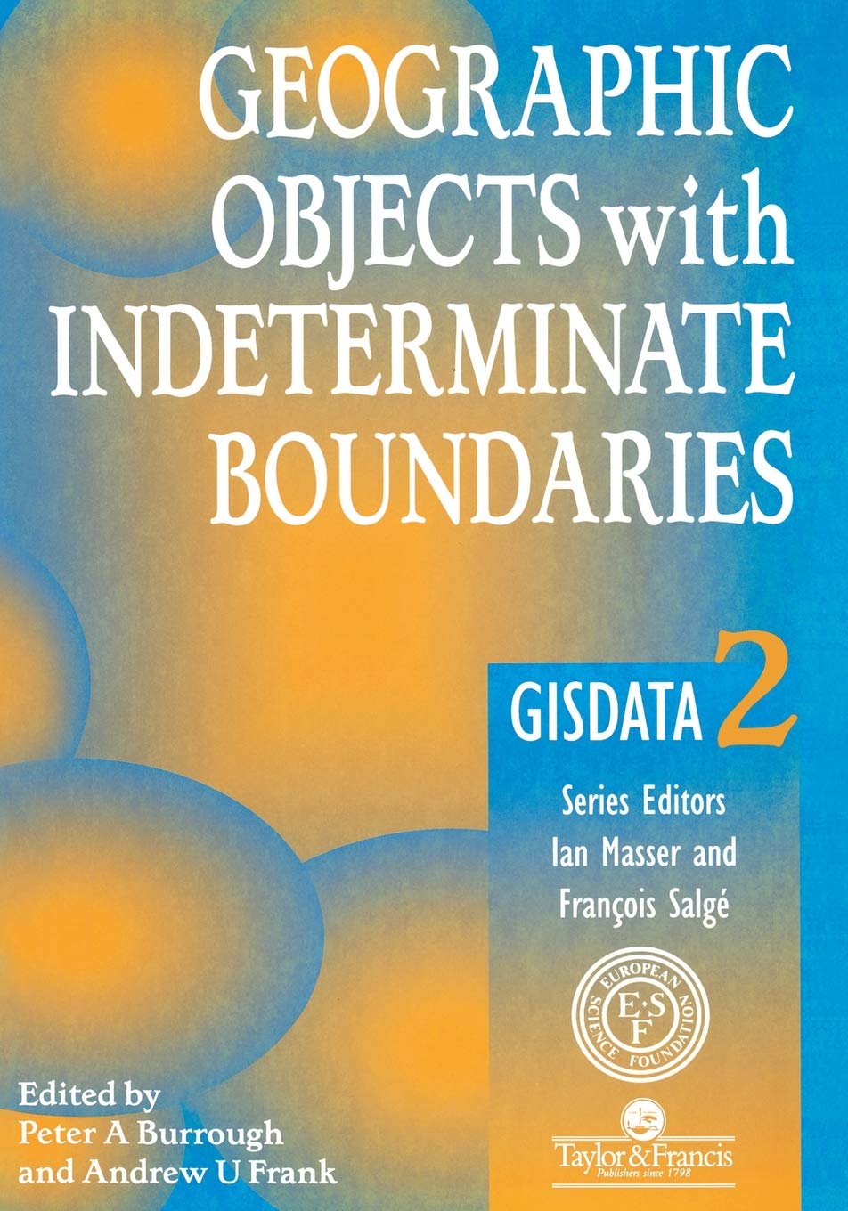 Geographic Objects with Indeterminate Boundaries (Gisdata, 2): Frank, A ...