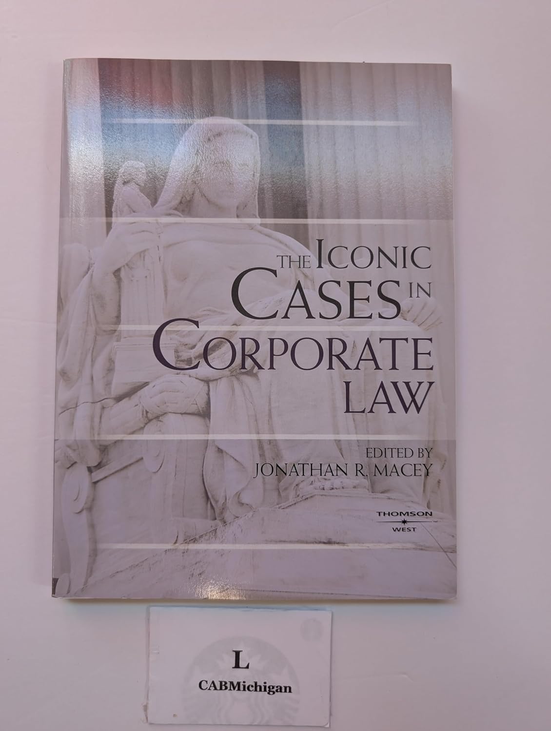 The Iconic Cases in Corporate Law (American Casebook Series): Macey ...