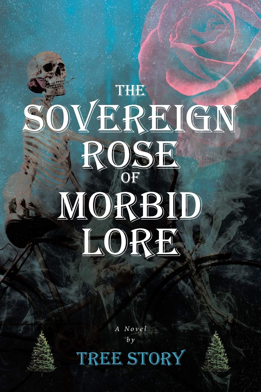 The Sovereign Rose of Morbid Lore: Story, Tree: 9781645595236: Amazon.com: Books